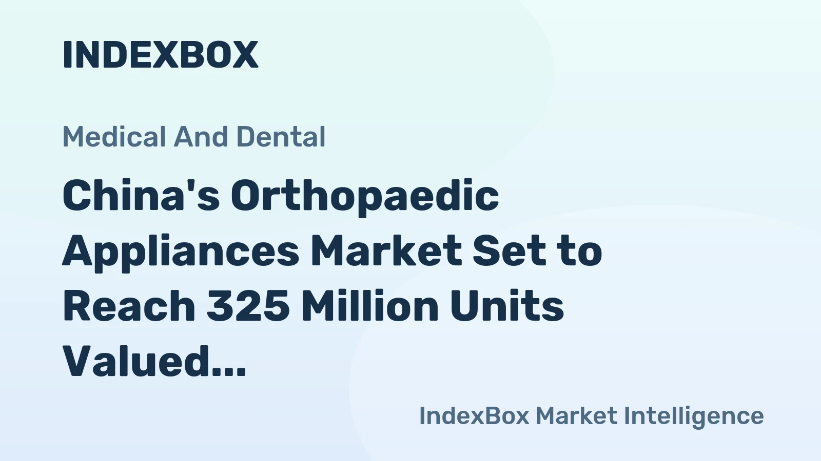 China's Orthopaedic Appliances Market Set to Reach 325 Million Units Valued at $4.1 Billion