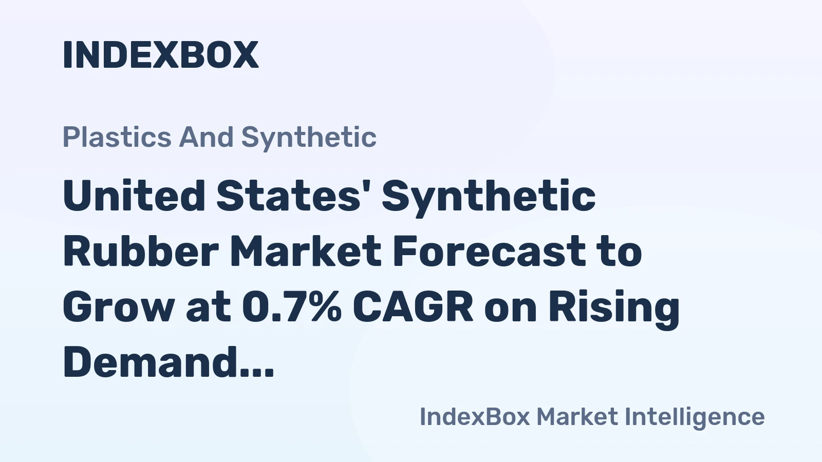 United States' Synthetic Rubber Market Forecast to Grow at 0.7% CAGR on Rising Demand