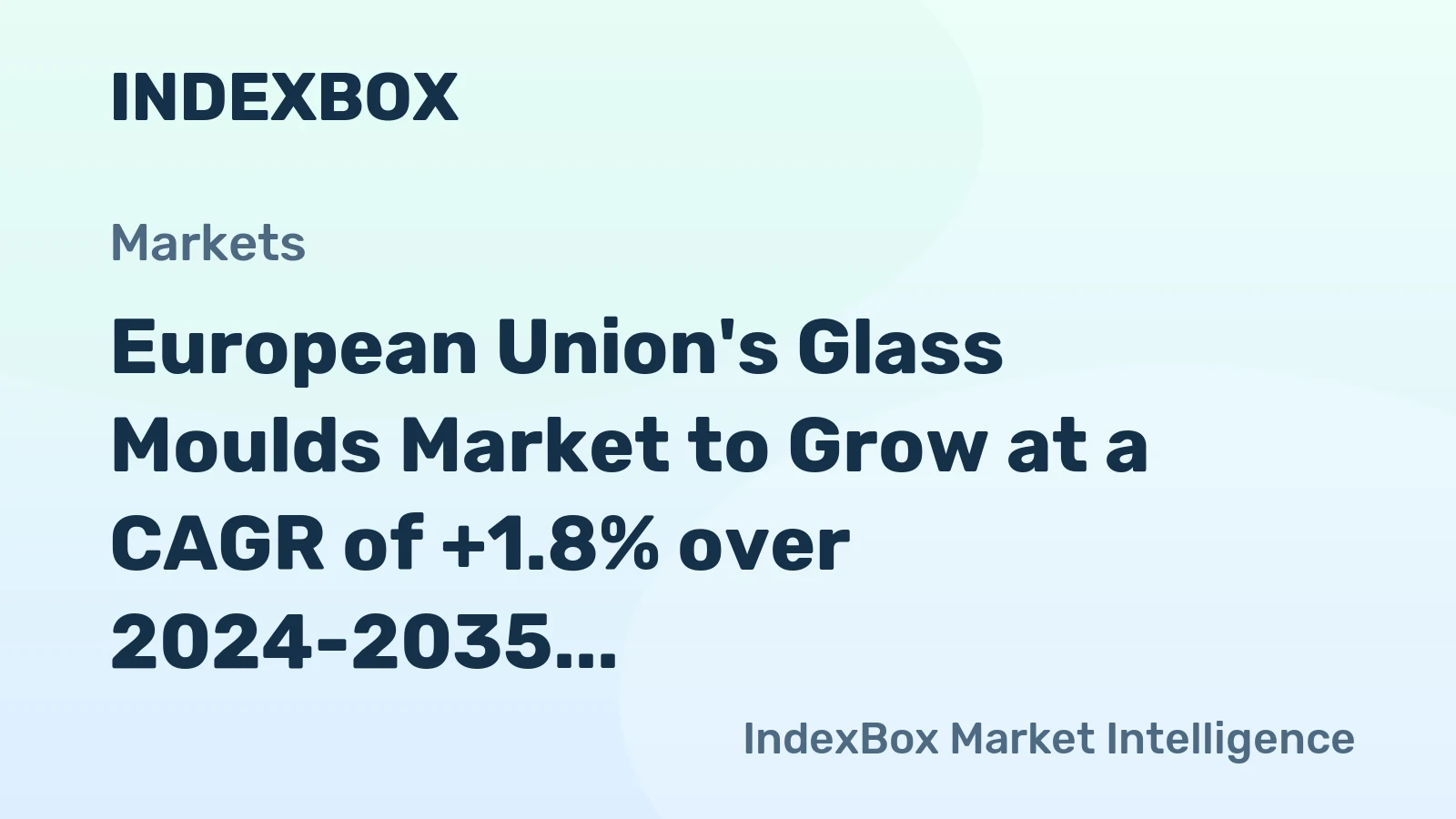 European Union's Glass Moulds Market to Grow at a CAGR of +1.8% over 2024-2035, Reaching 14M Units