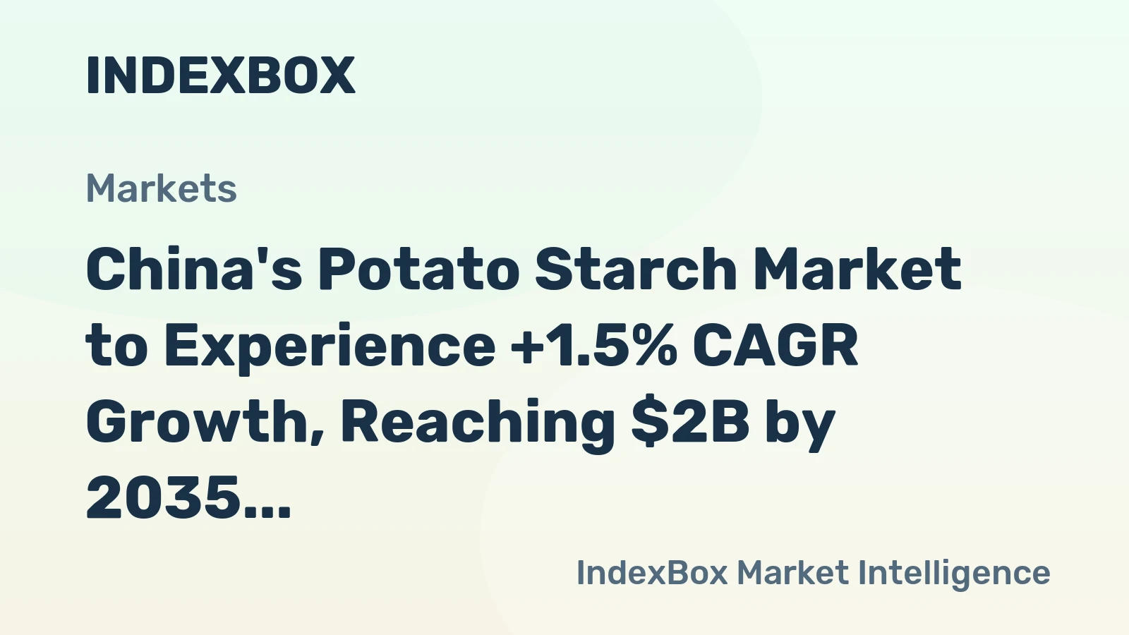 China's Potato Starch Market to Experience +1.5% CAGR Growth, Reaching $2B by 2035