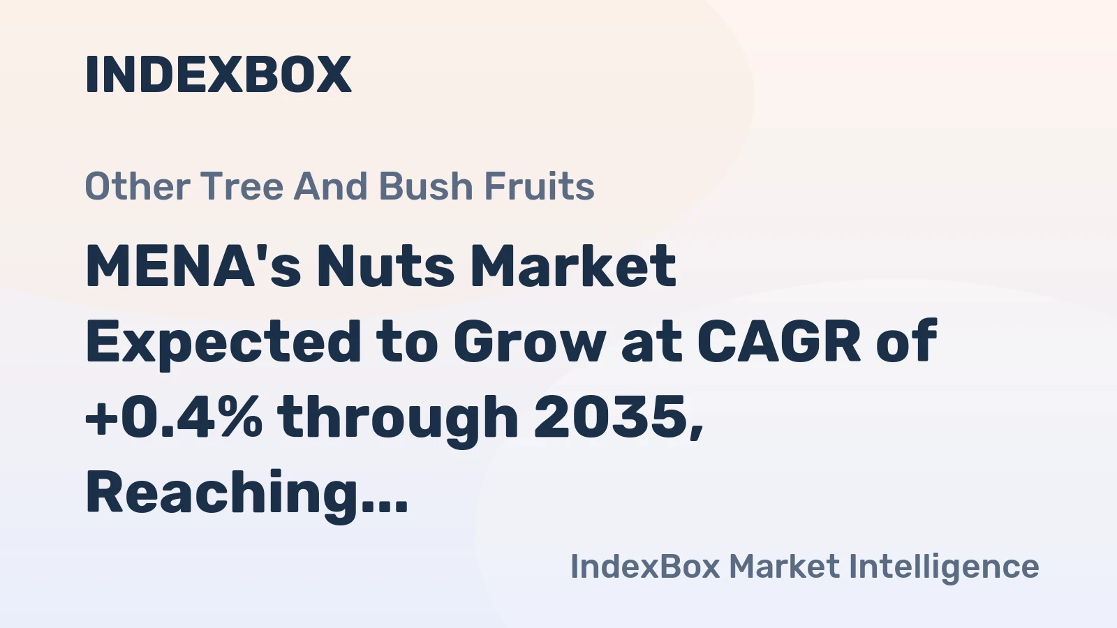 MENA's Nuts Market Expected to Grow at CAGR of +0.4% through 2035, Reaching $9.3B in Value