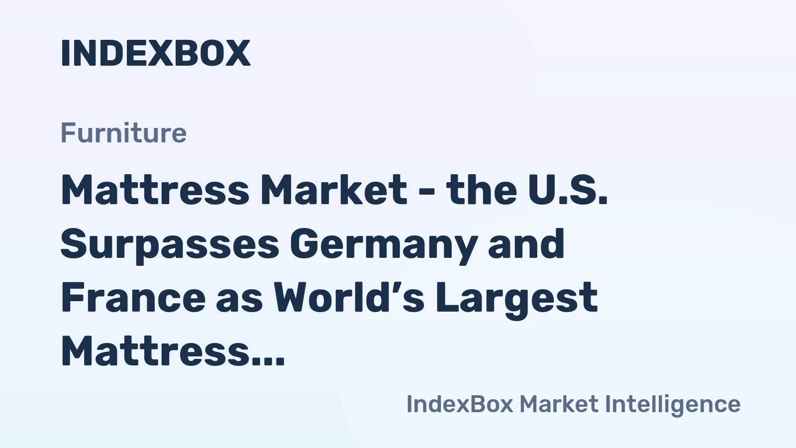 Mattress Market - the U.S. Surpasses Germany and France as World’s Largest Mattress Importer