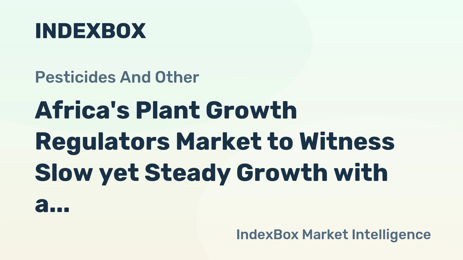Africa's Plant Growth Regulators Market to Witness Slow yet Steady Growth with a CAGR of +0.7% by 2035