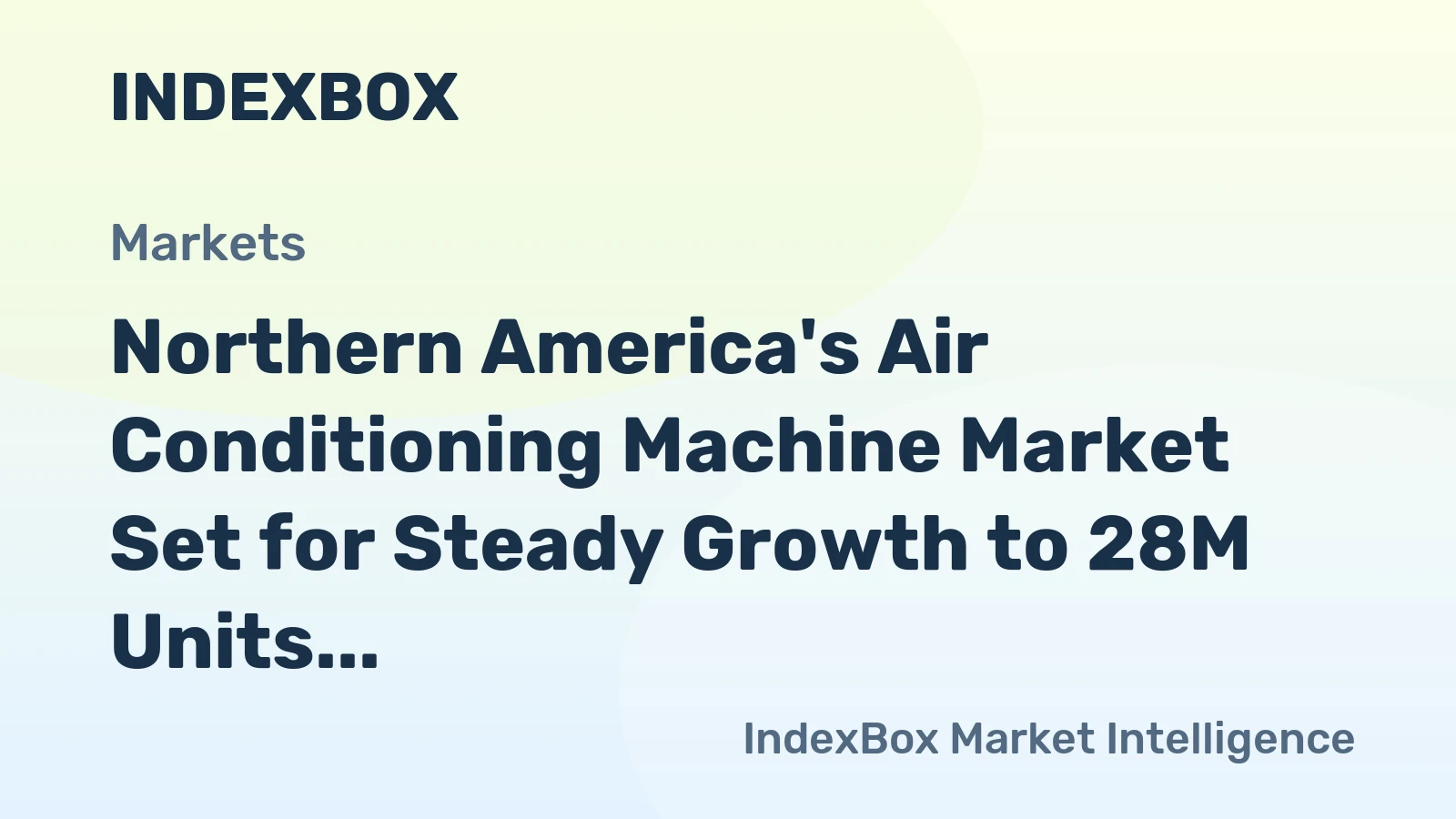 Northern America's Air Conditioning Machine Market Set for Steady Growth to 28M Units and $7.7B