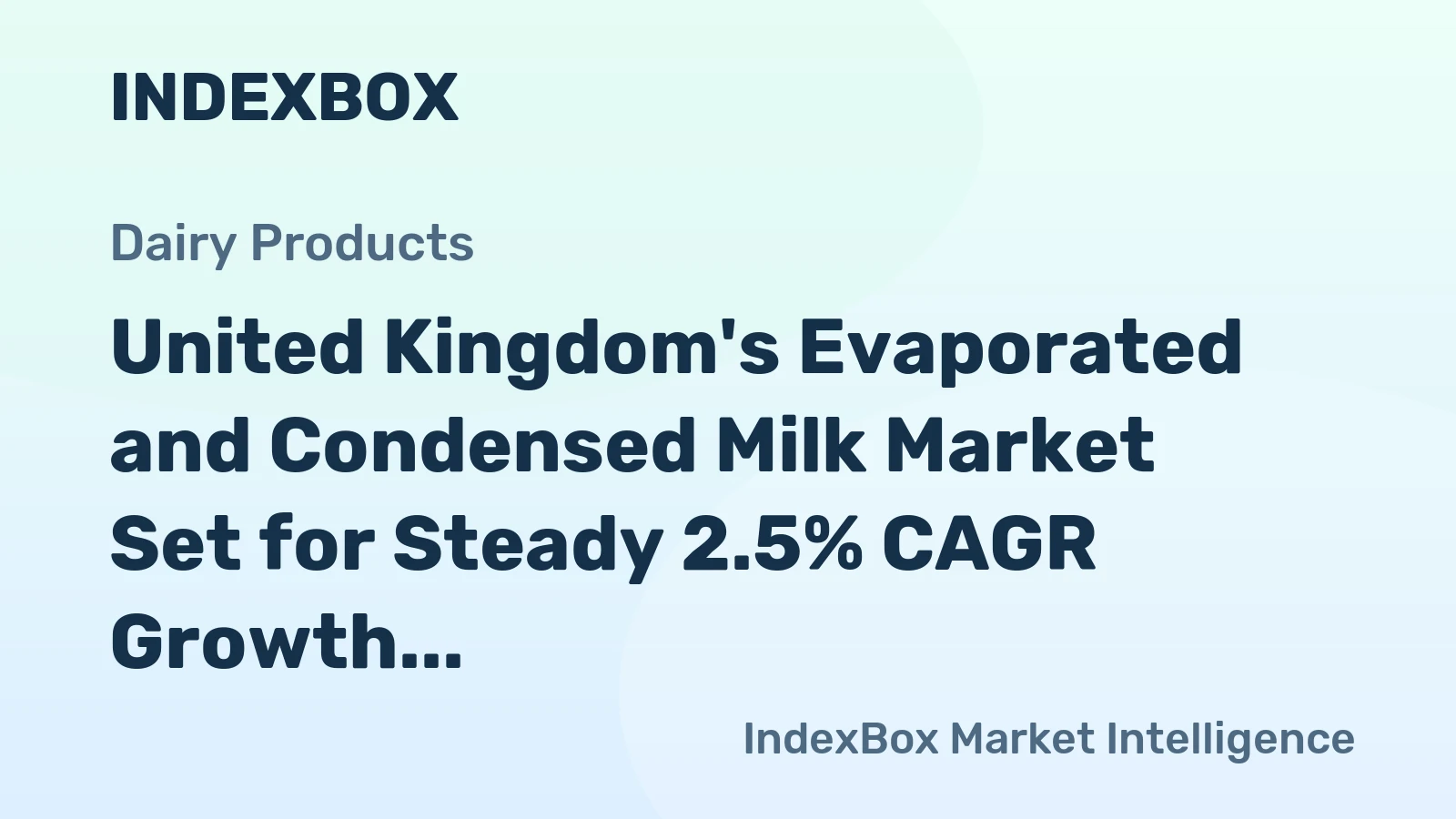 United Kingdom's Evaporated and Condensed Milk Market Set for Steady 2.5% CAGR Growth Through 2035
