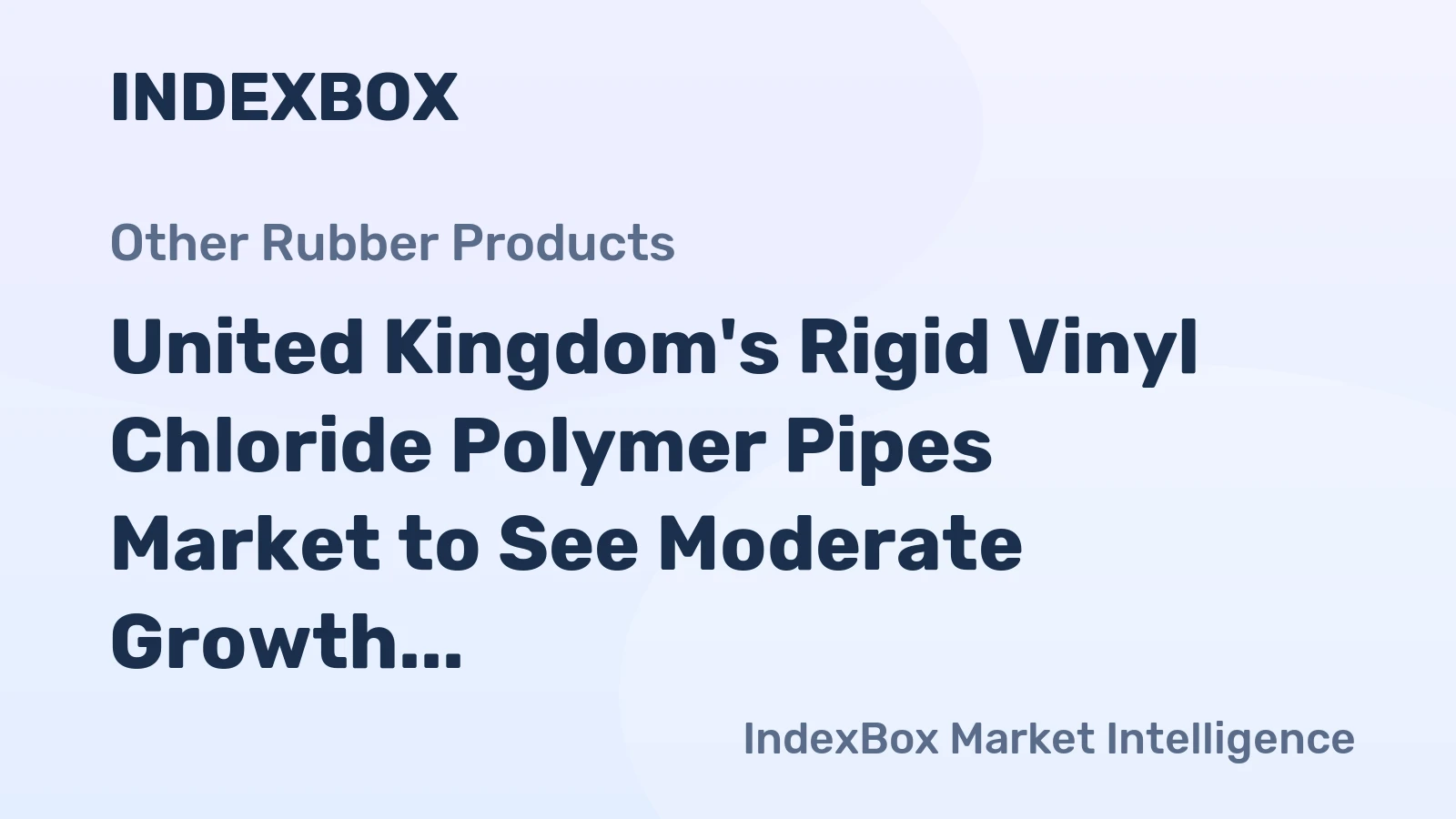 United Kingdom's Rigid Vinyl Chloride Polymer Pipes Market to See Moderate Growth With 14% Volume CAGR Through 2035