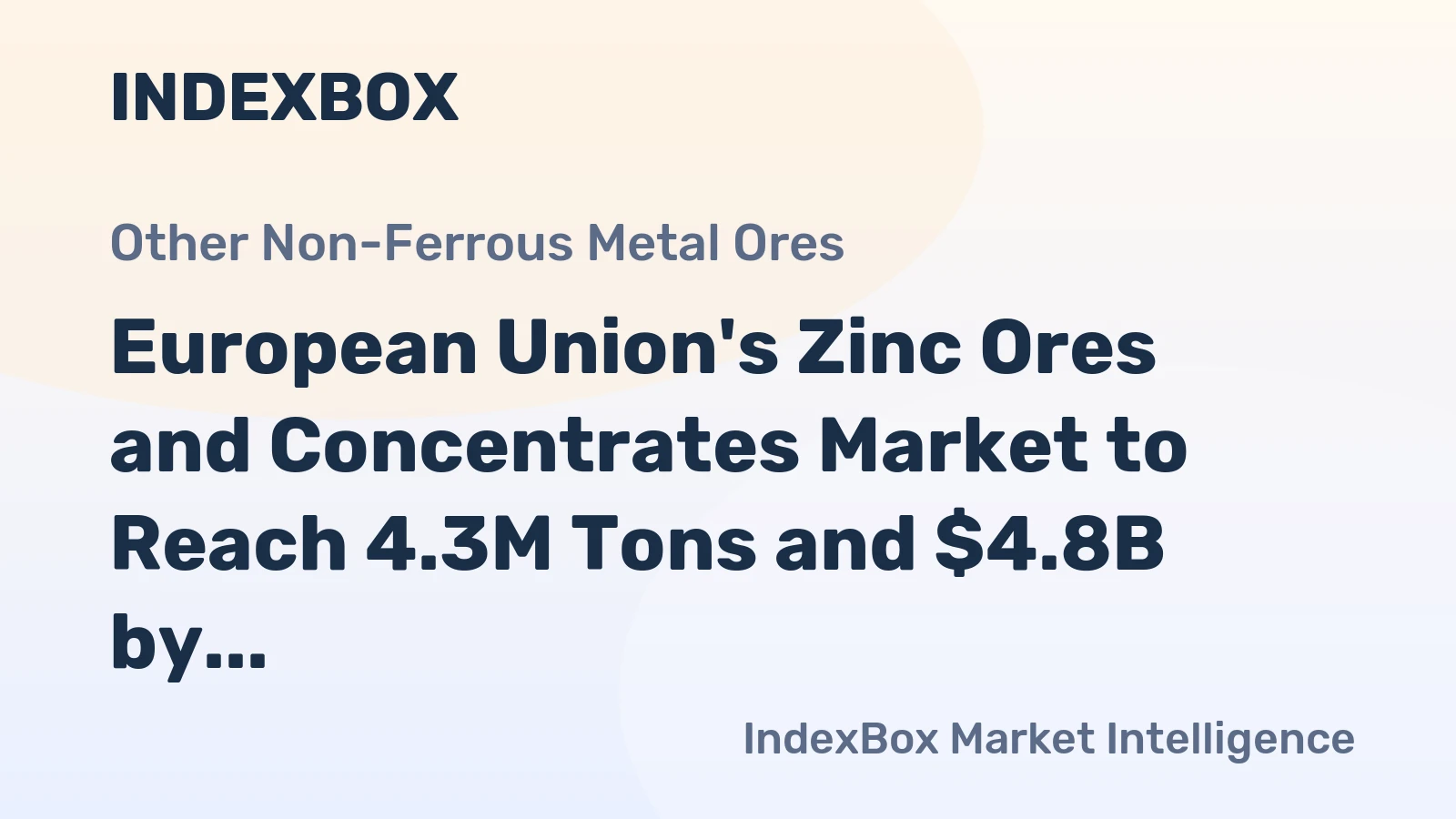 European Union's Zinc Ores and Concentrates Market to Reach 4.3M Tons and $4.8B by 2035