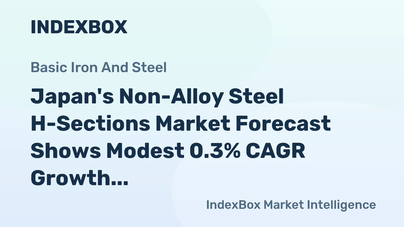 Japan's Non-Alloy Steel H-Sections Market Forecast Shows Modest 0.3% CAGR Growth