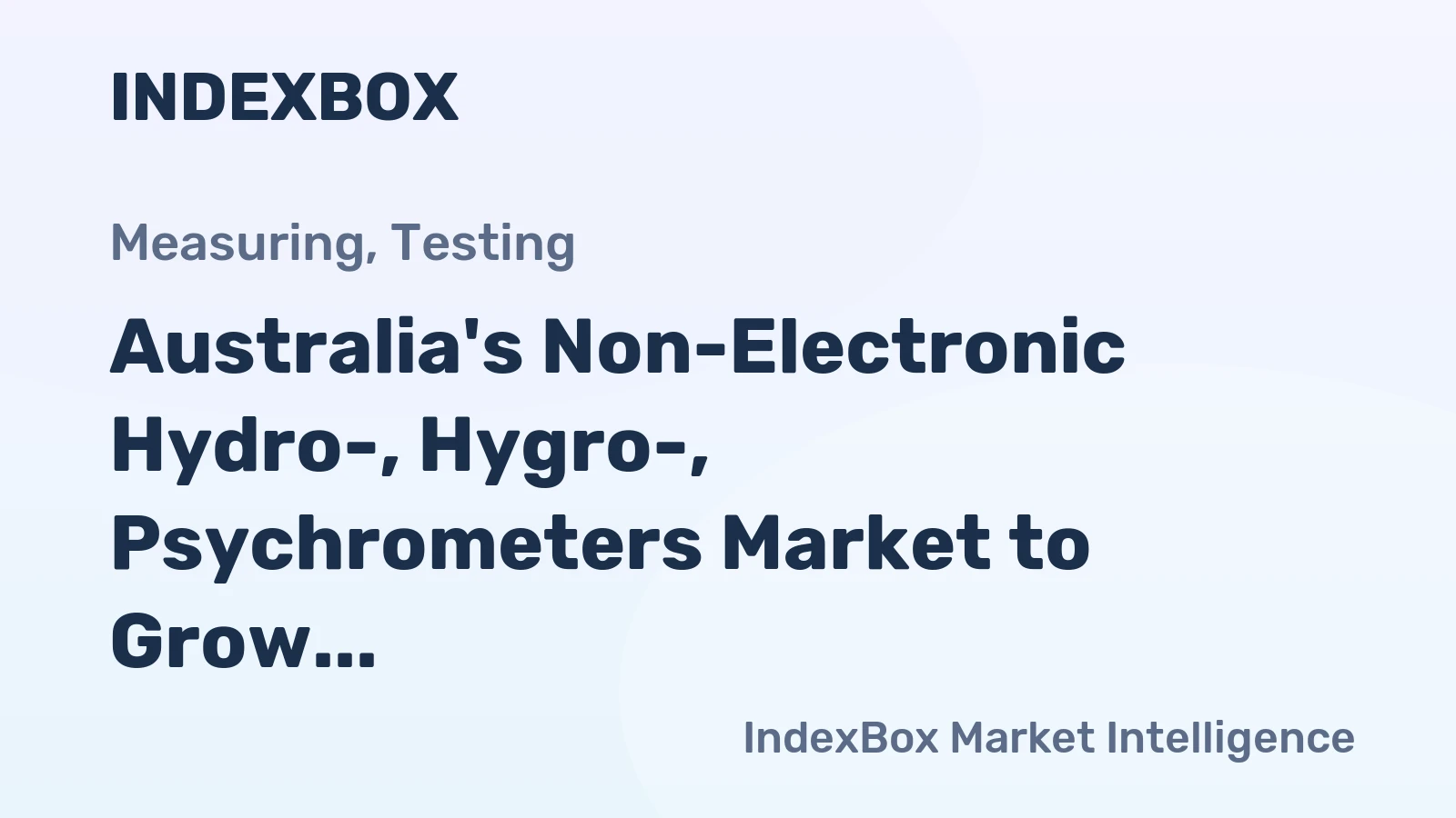 Australia's Non-Electronic Hydro-, Hygro-, Psychrometers Market to Grow at CAGR of +0.6% Reaching $32M by 2035