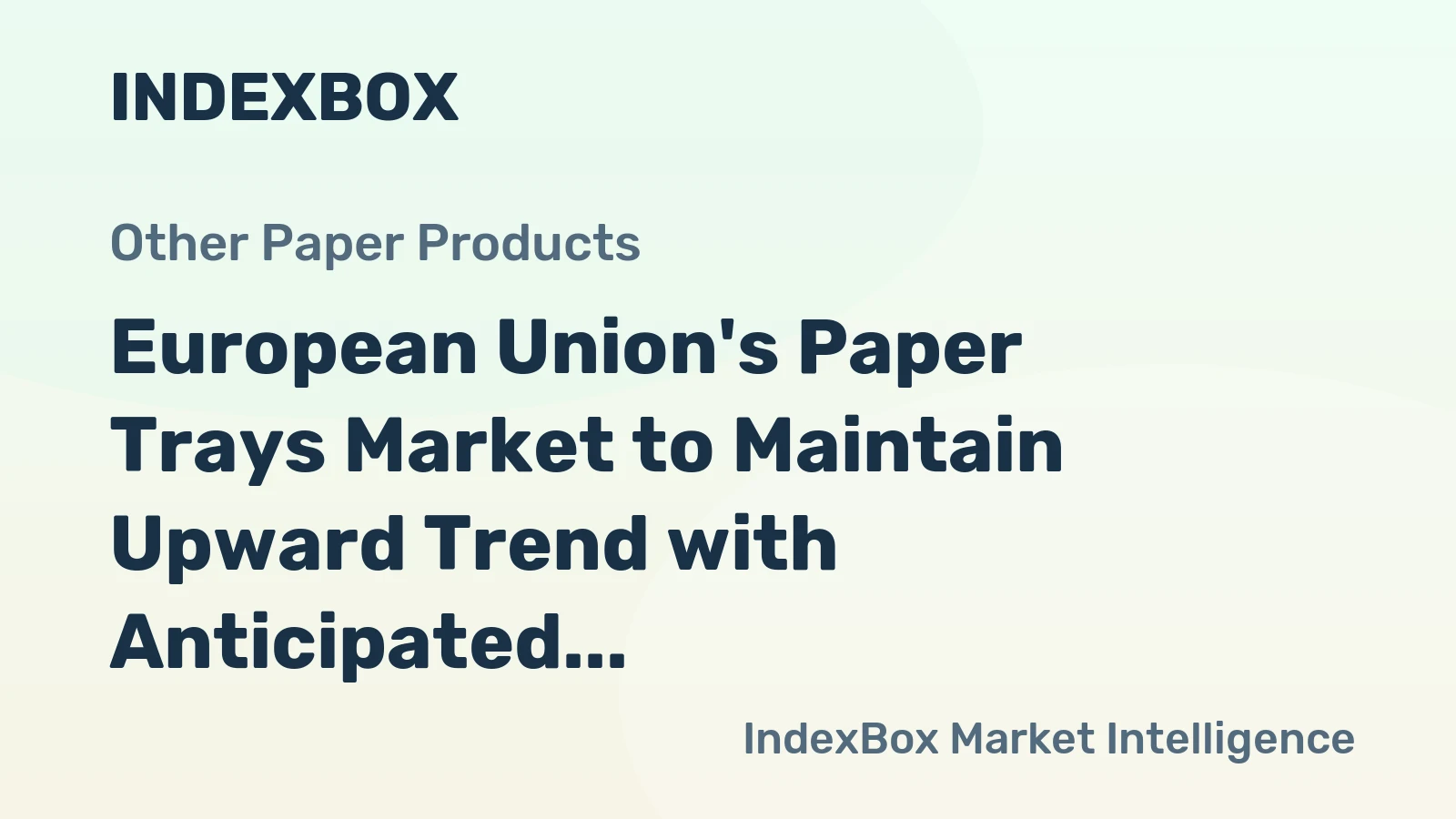 European Union's Paper Trays Market to Maintain Upward Trend with Anticipated CAGR of +1.7% from 2024 to 2035