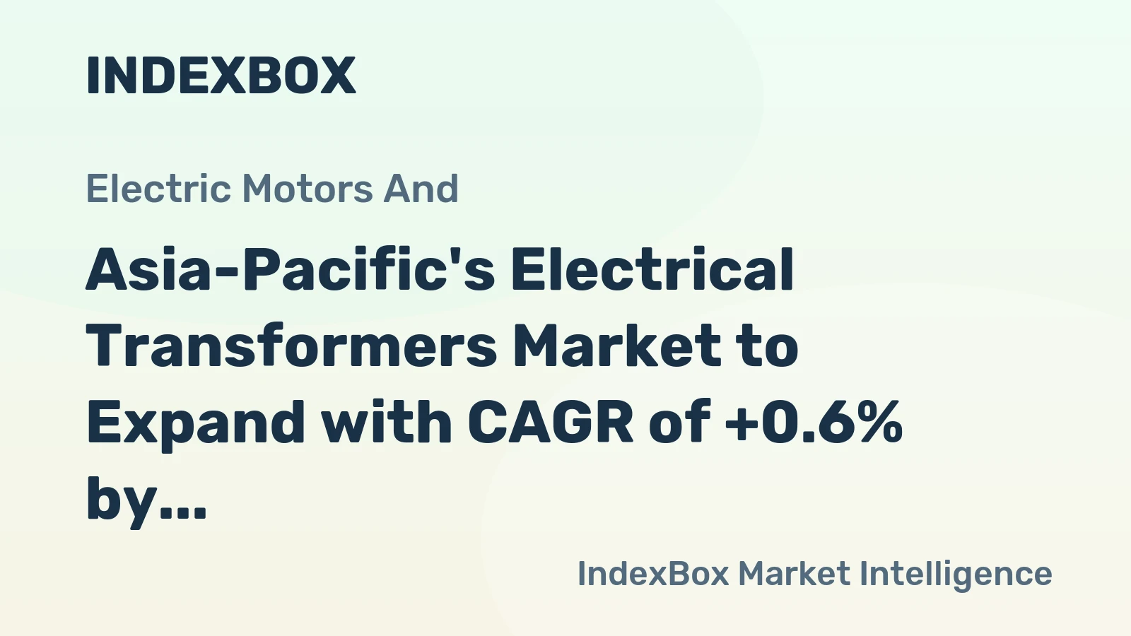 Asia-Pacific's Electrical Transformers Market to Expand with CAGR of +0.6% by 2035