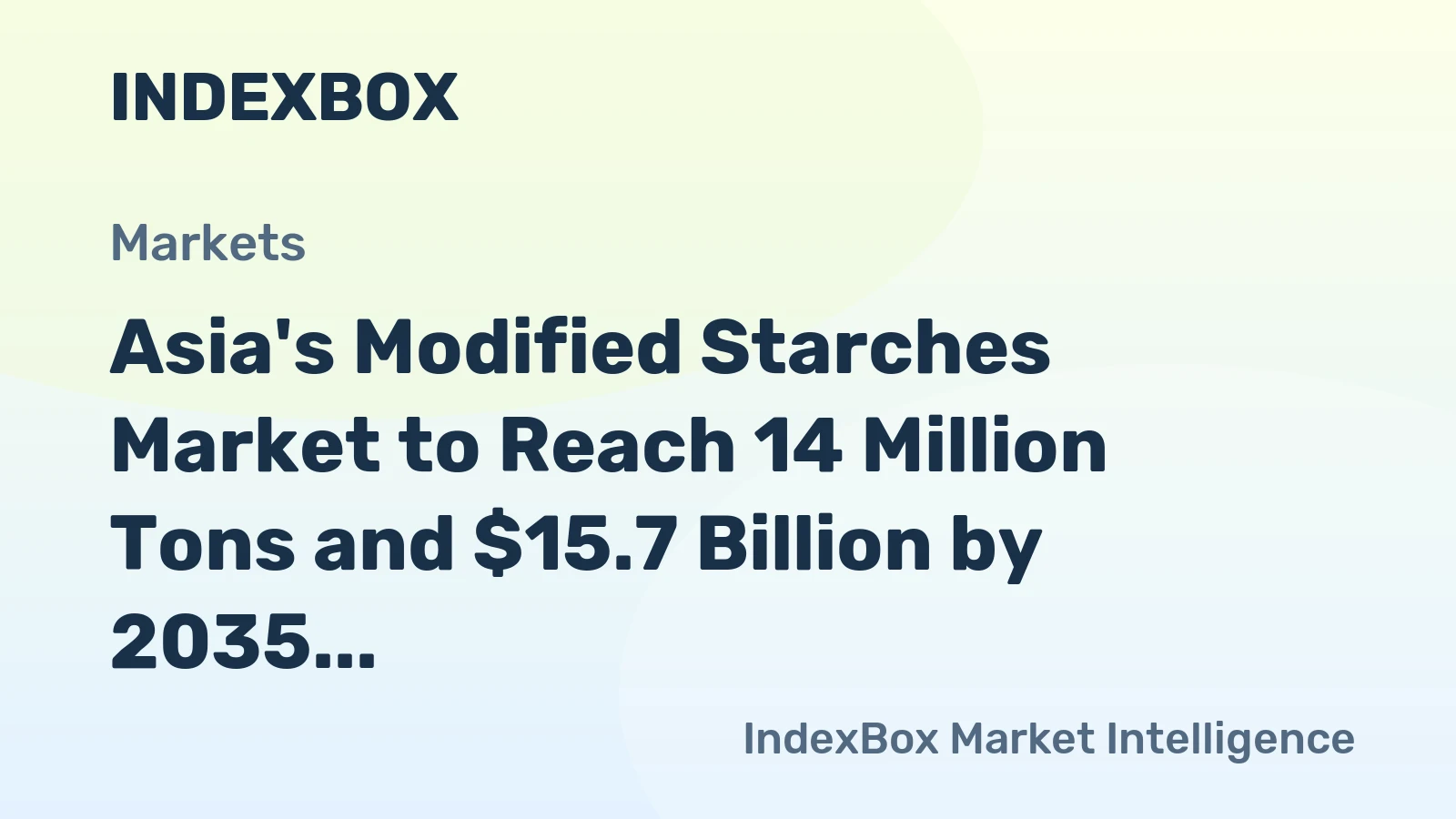 Asia's Modified Starches Market to Reach 14 Million Tons and $15.7 Billion by 2035