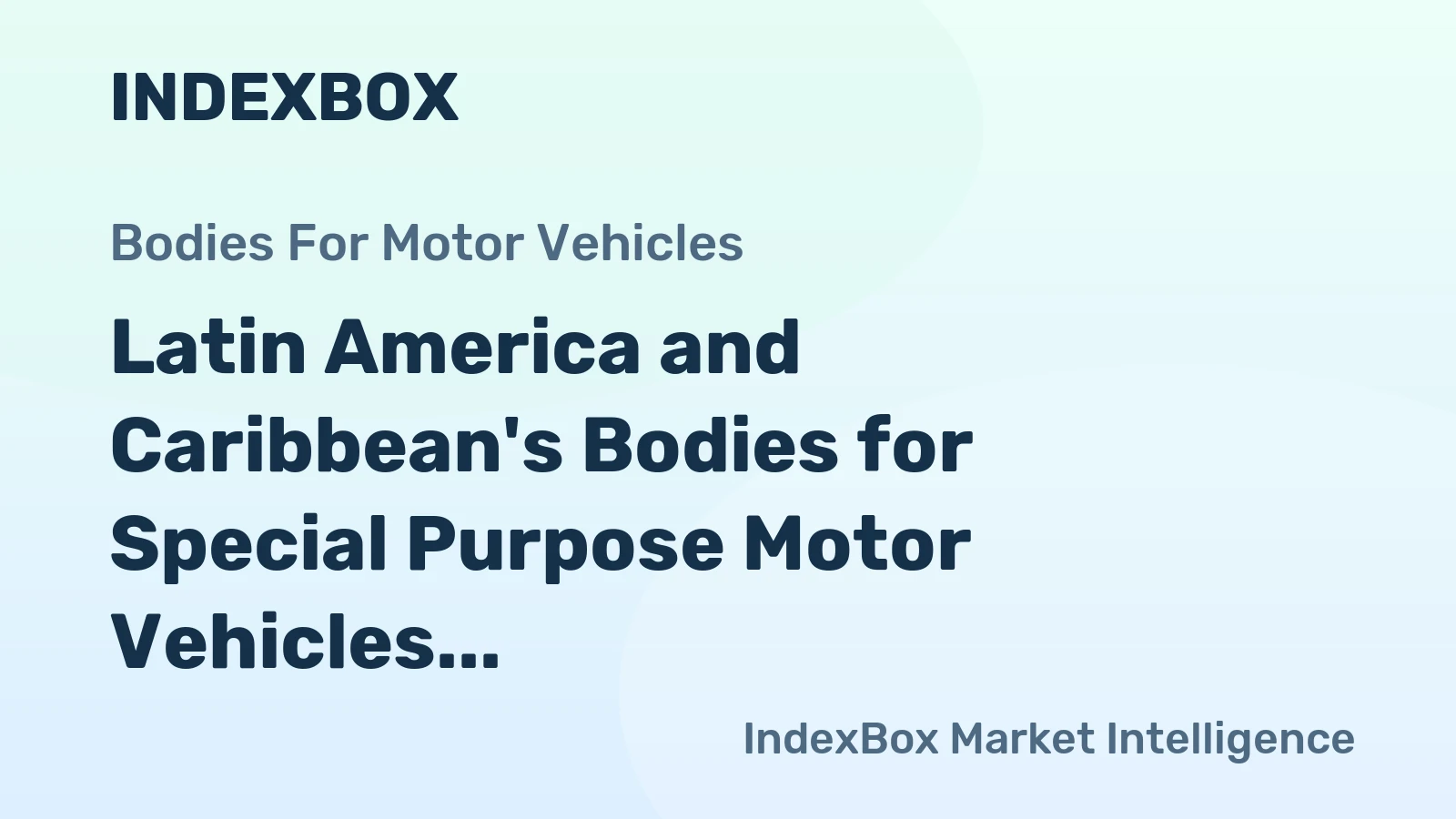 Latin America and Caribbean's Bodies for Special Purpose Motor Vehicles Market to Witness 1.9% CAGR Growth from 2024 to 2035