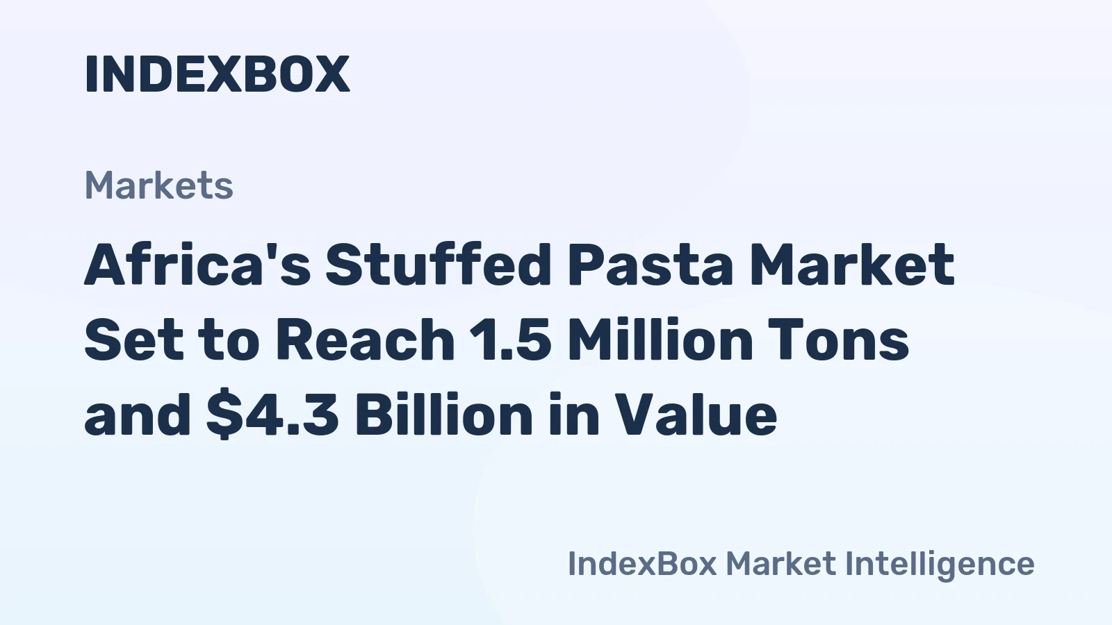 Africa's Stuffed Pasta Market Set to Reach 1.5 Million Tons and $4.3 Billion in Value