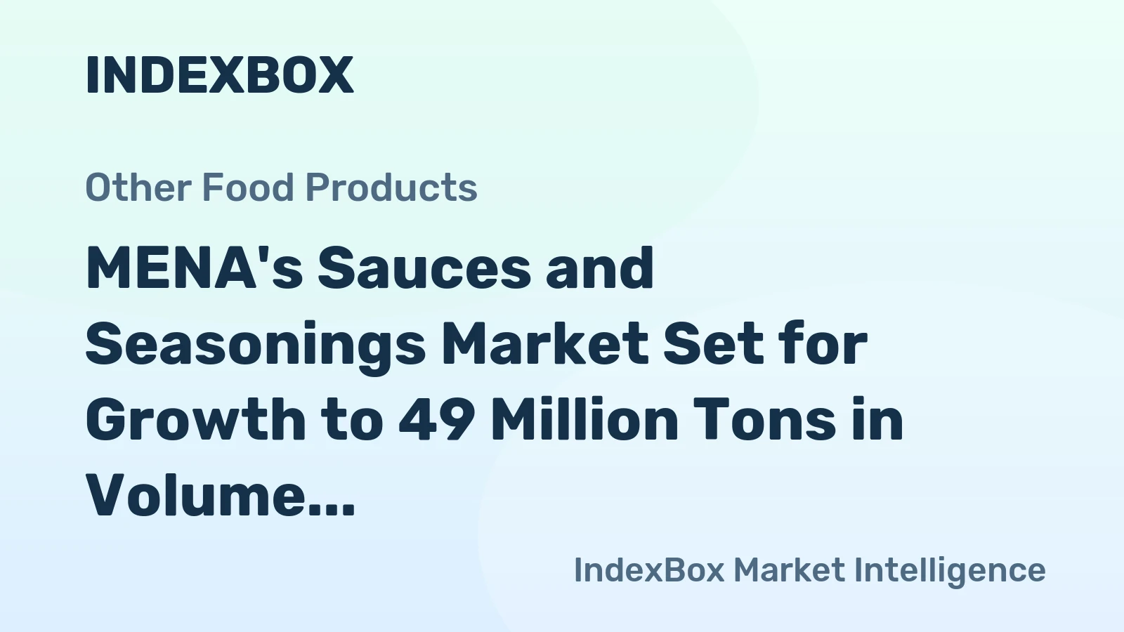 MENA's Sauces and Seasonings Market Set for Growth to 49 Million Tons in Volume and $94 Billion in Value by 2035