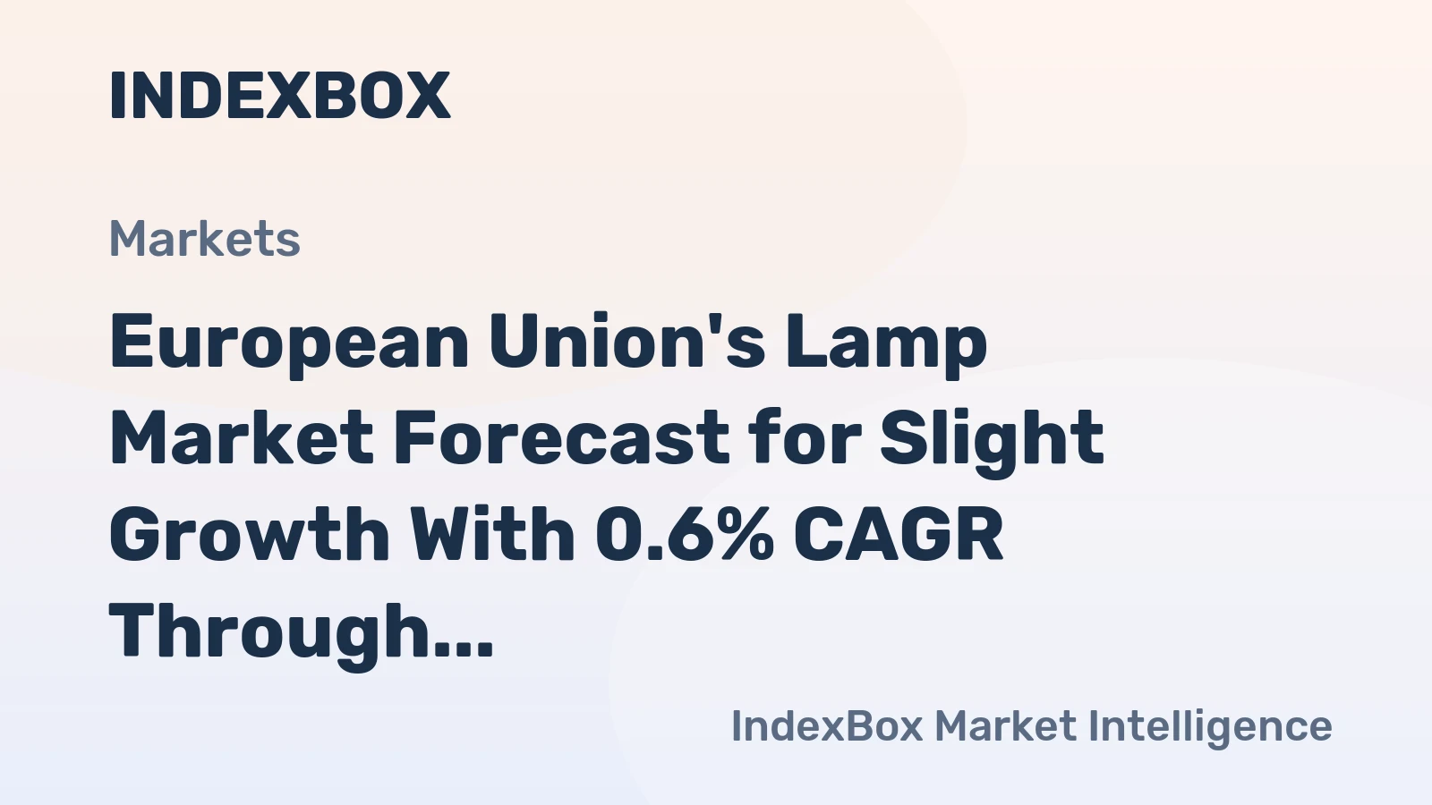 European Union's Lamp Market Forecast for Slight Growth With 0.6% CAGR Through 2035