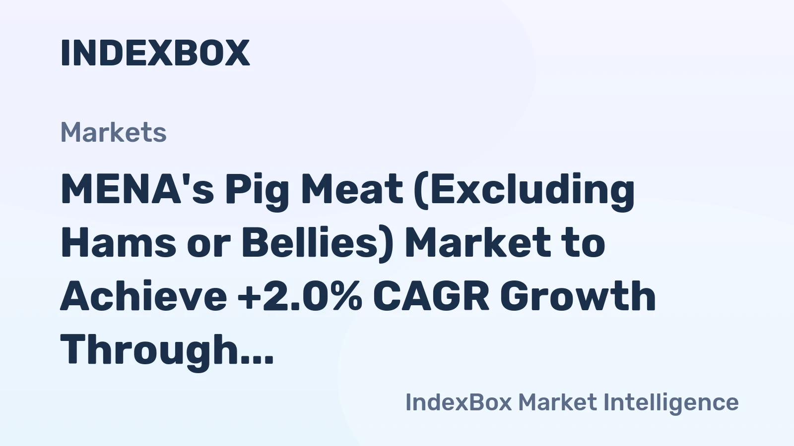 MENA's Pig Meat (Excluding Hams or Bellies) Market to Achieve +2.0% CAGR Growth Through 2035