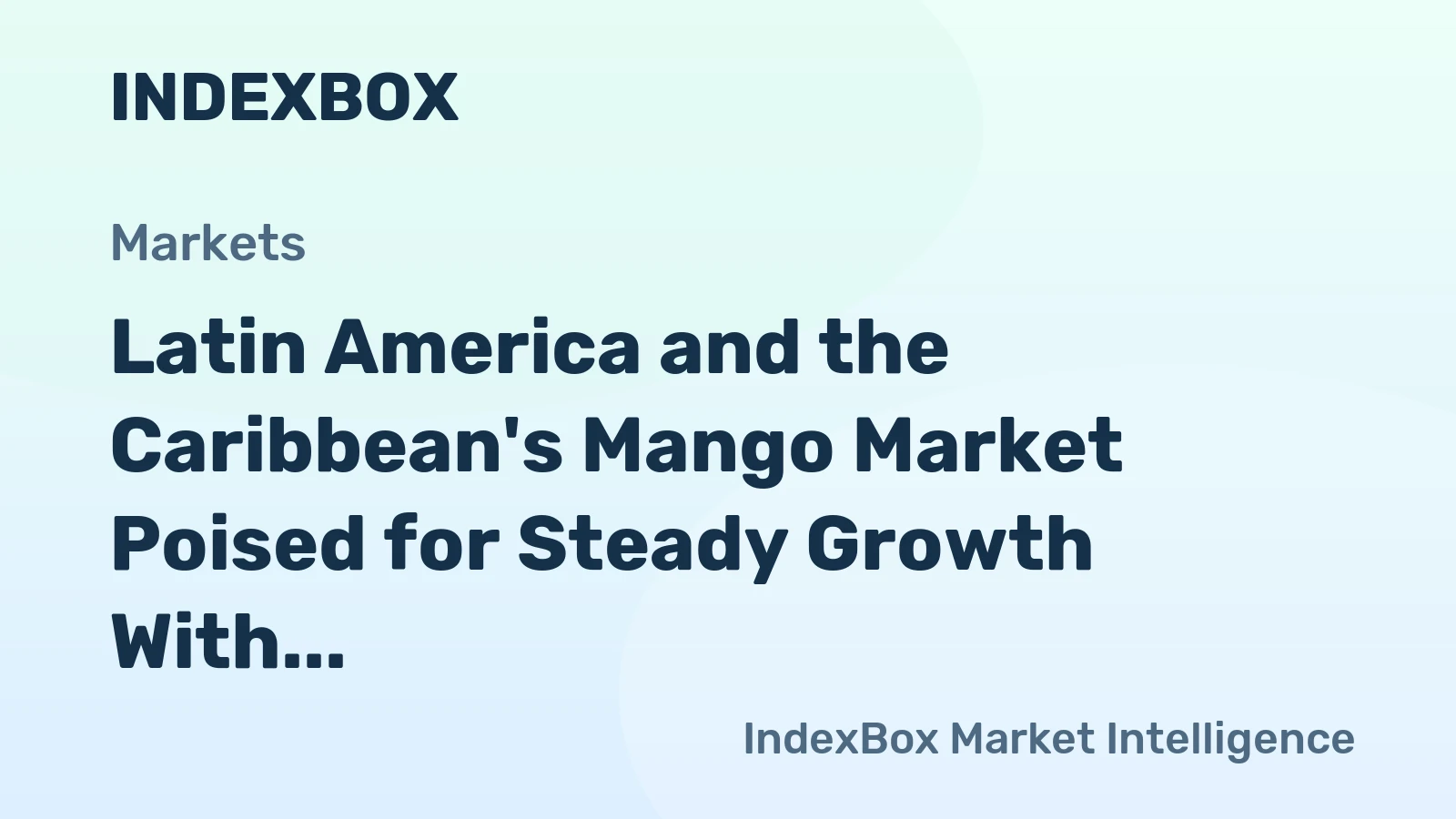 Latin America and the Caribbean's Mango Market Poised for Steady Growth With 1.7% Volume CAGR Through 2035