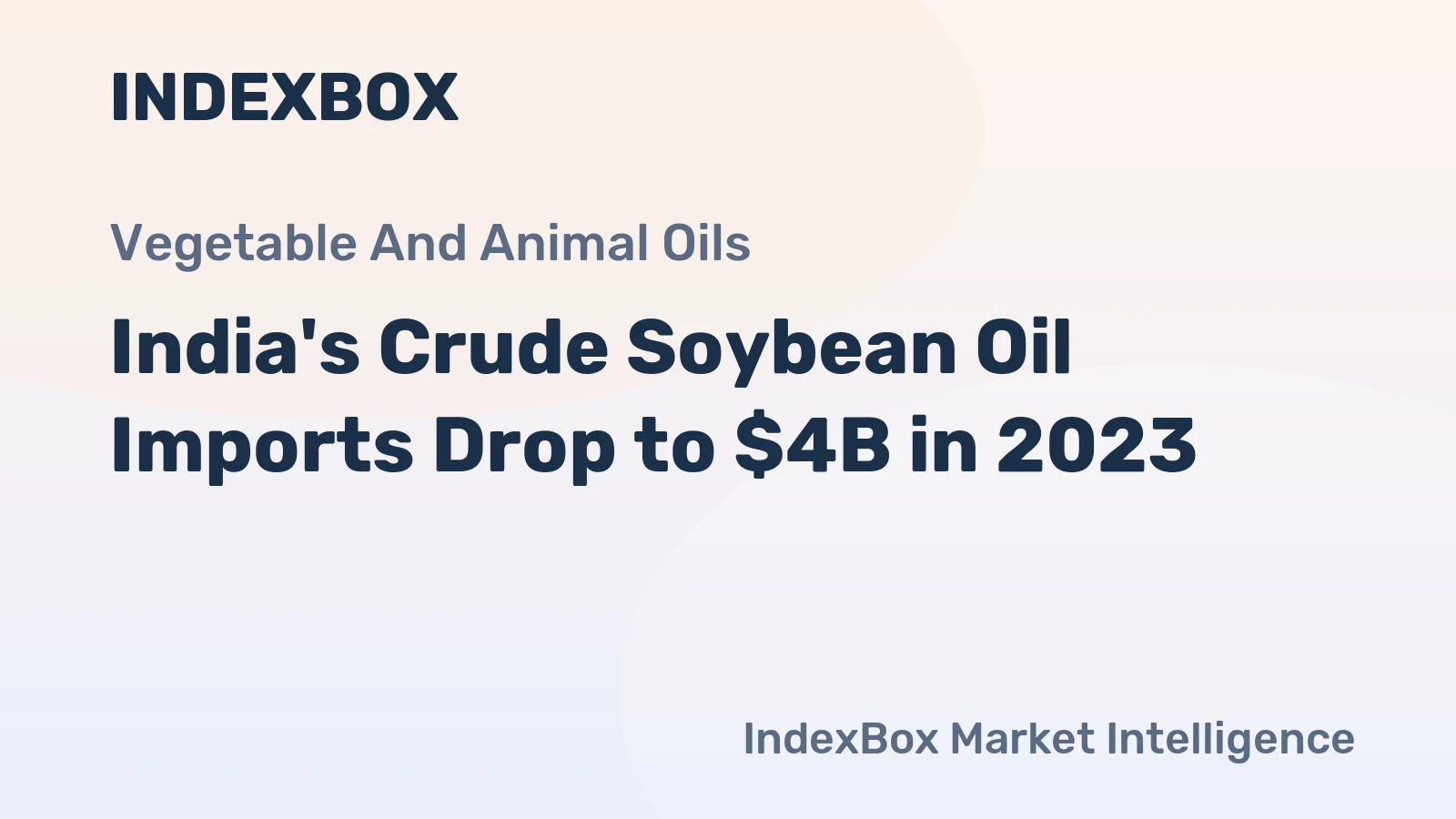 India's Crude Soybean Oil Imports Drop to $4B in 2023