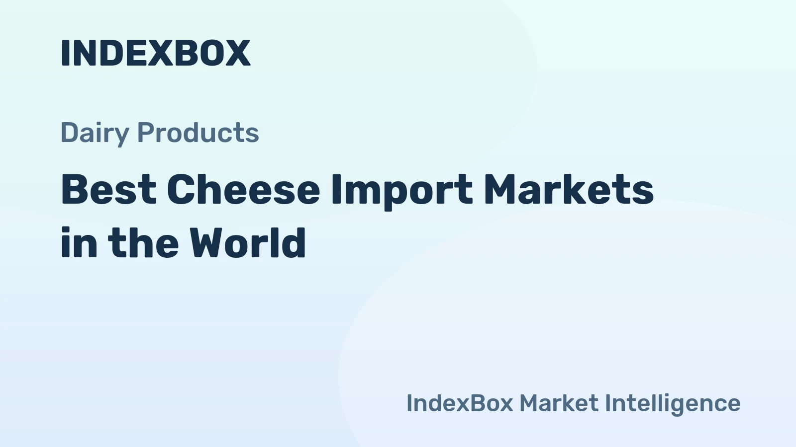 Best Cheese Import Markets in the World