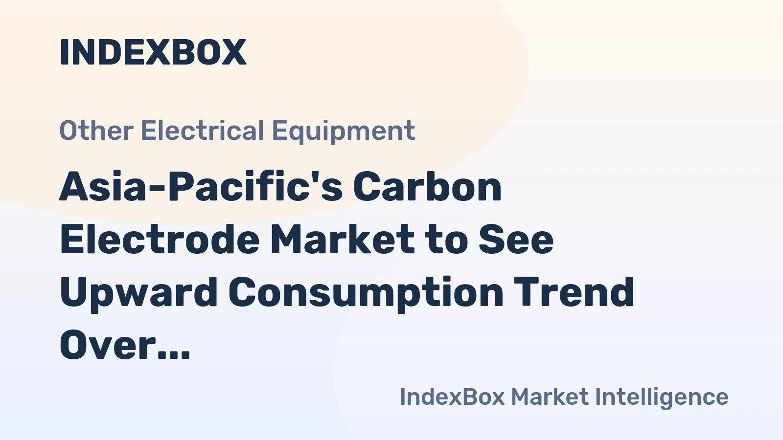 Asia-Pacific's Carbon Electrode Market to See Upward Consumption Trend Over Next Decade, Reaching 341K Tons and $1.2B in Value by 2035