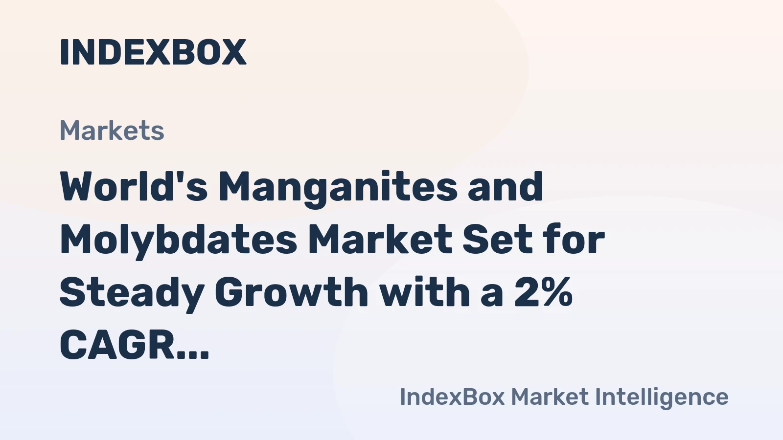 World's Manganites and Molybdates Market Set for Steady Growth with a 2% CAGR in Value