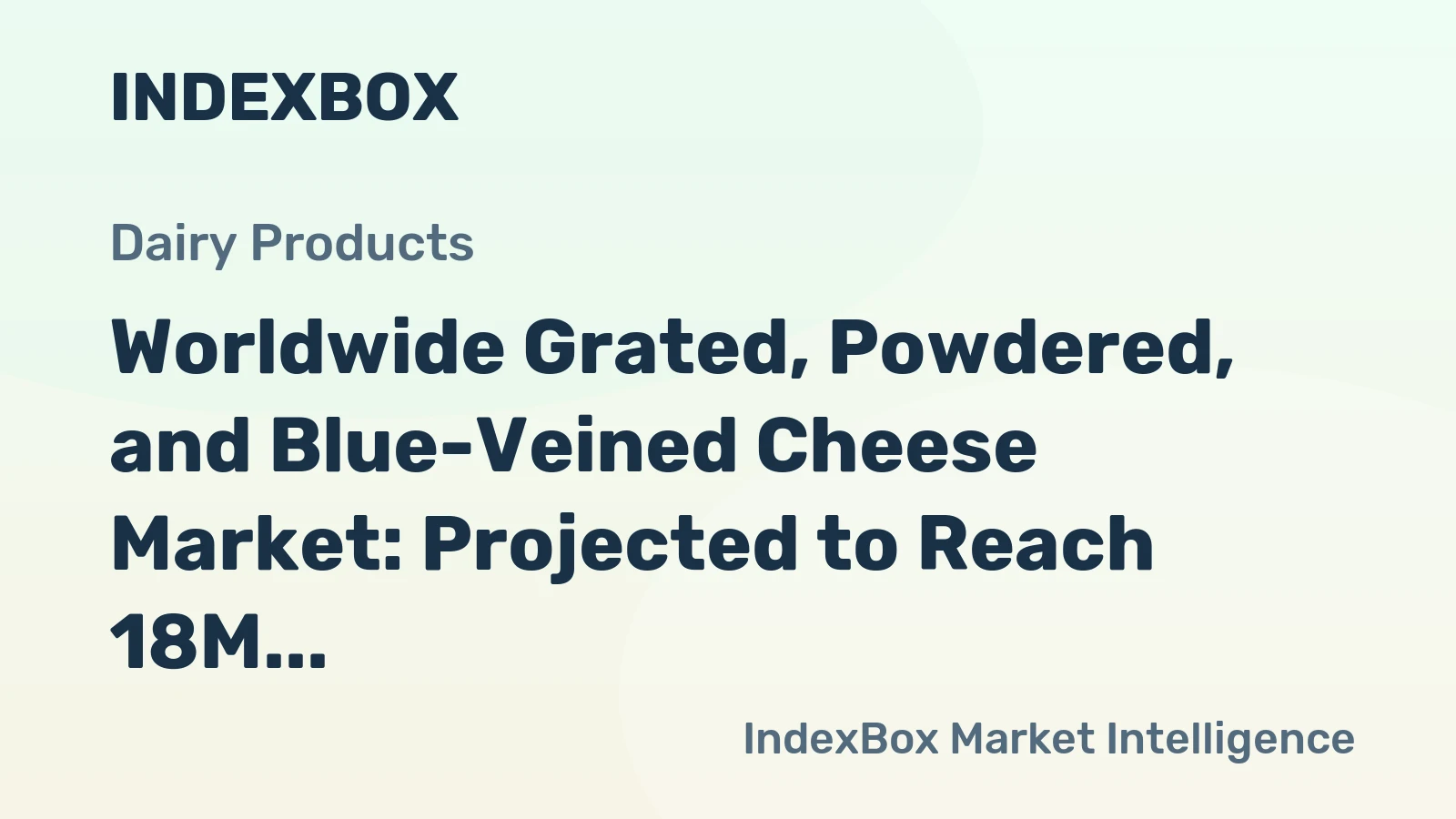Worldwide Grated, Powdered, and Blue-Veined Cheese Market: Projected to Reach 18M tons and $109.6B by 2035