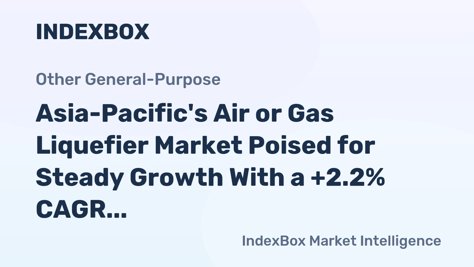 Asia-Pacific's Air or Gas Liquefier Market Poised for Steady Growth With a +2.2% CAGR in Value Through 2035