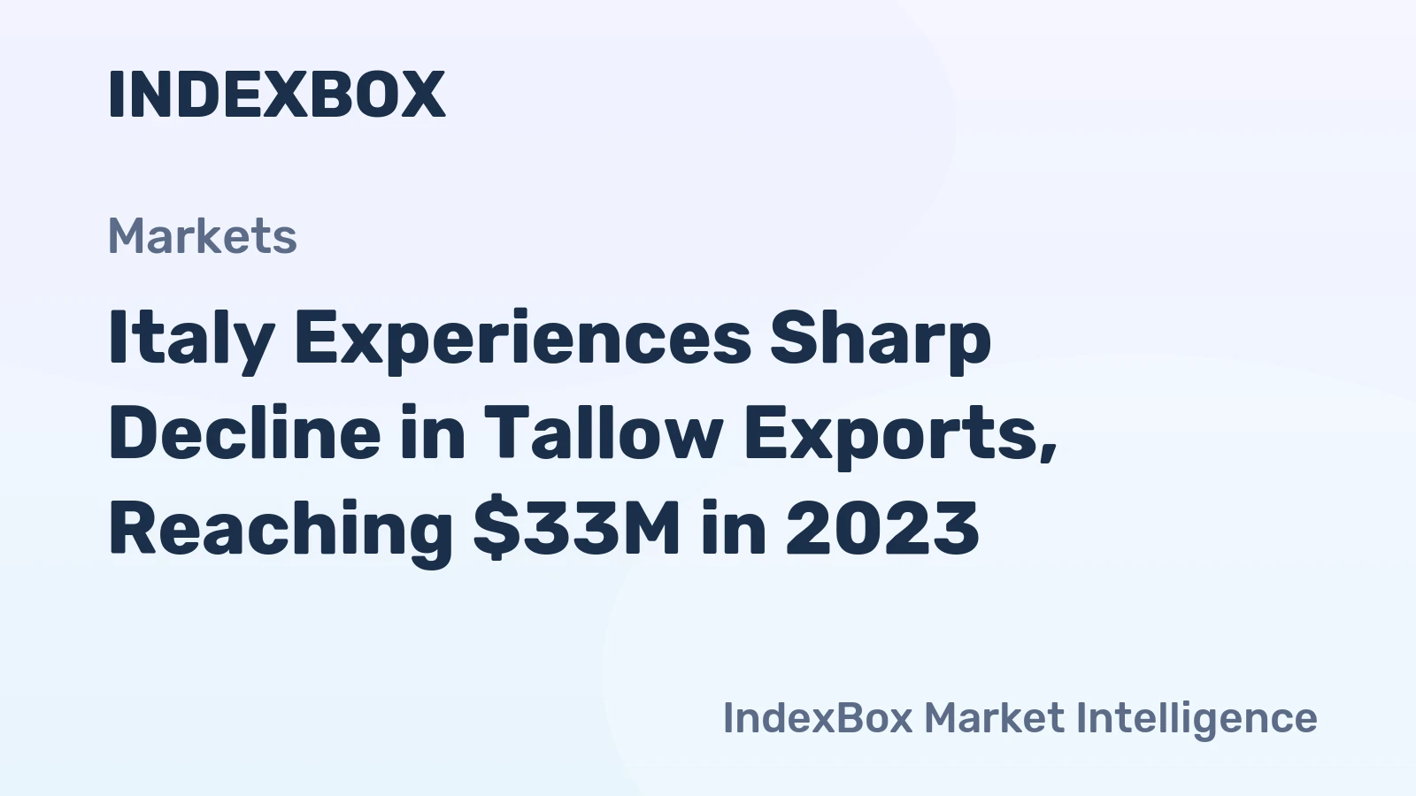 Italy Experiences Sharp Decline in Tallow Exports, Reaching $33M in 2023