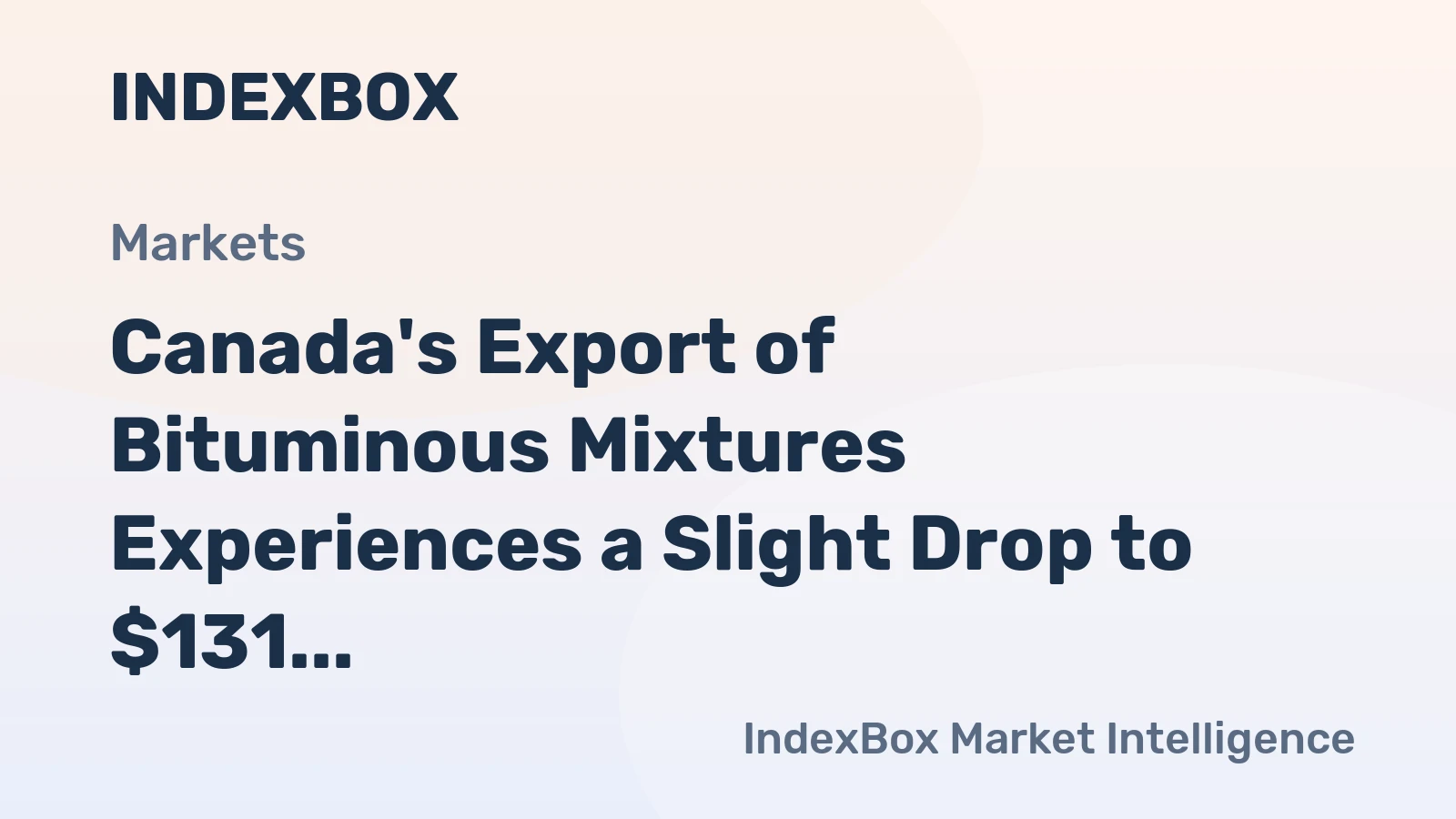 Canada's Export of Bituminous Mixtures Experiences a Slight Drop to $131 Million in 2023
