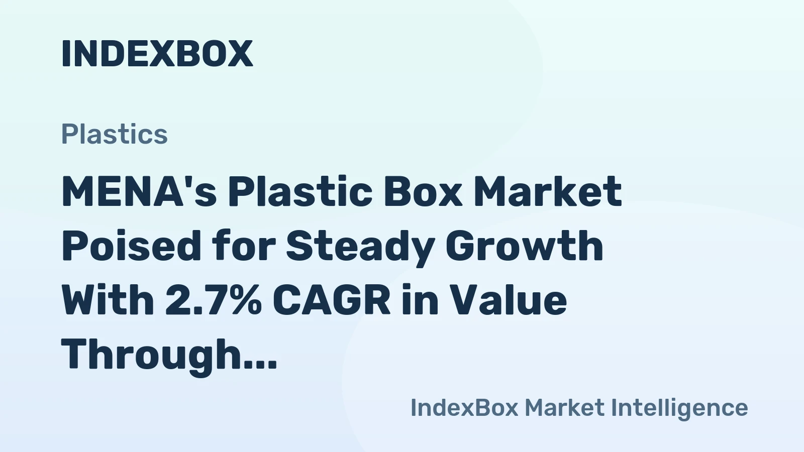 MENA's Plastic Box Market Poised for Steady Growth With 2.7% CAGR in Value Through 2035