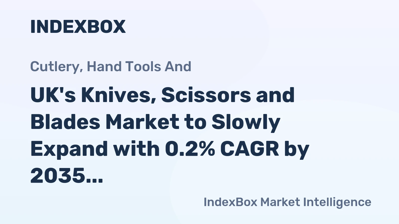 UK's Knives, Scissors and Blades Market to Slowly Expand with 0.2% CAGR by 2035