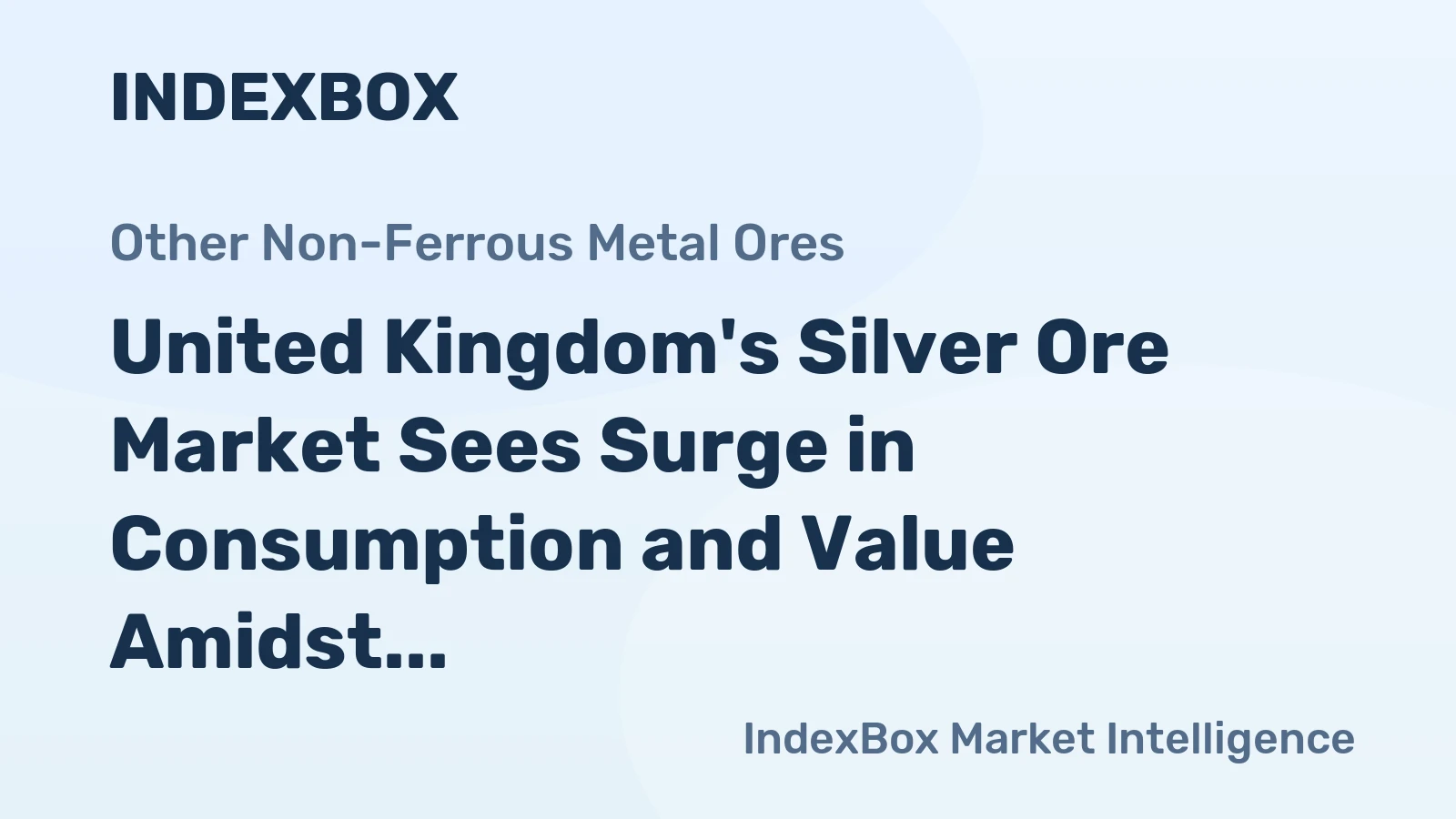 United Kingdom's Silver Ore Market Sees Surge in Consumption and Value Amidst Forecast for Minimal Growth