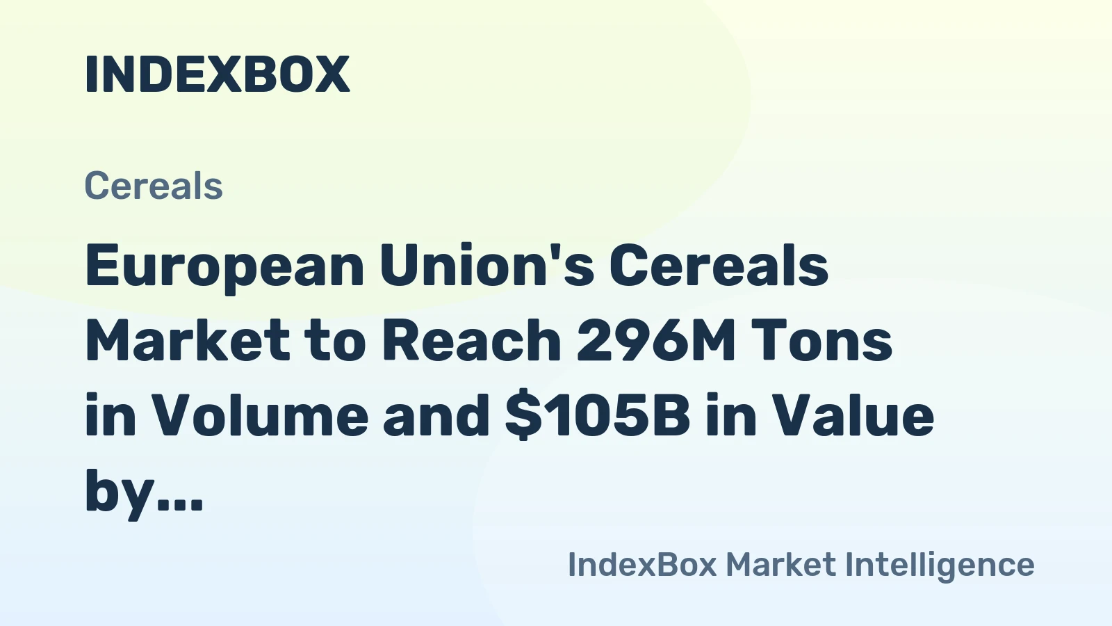 European Union's Cereals Market to Reach 296M Tons in Volume and $105B in Value by 2035