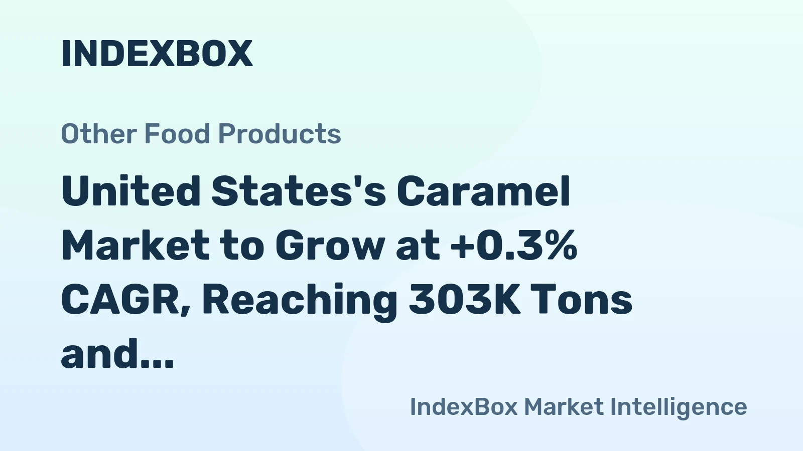 United States's Caramel Market to Grow at +0.3% CAGR, Reaching 303K Tons and $443M by 2035