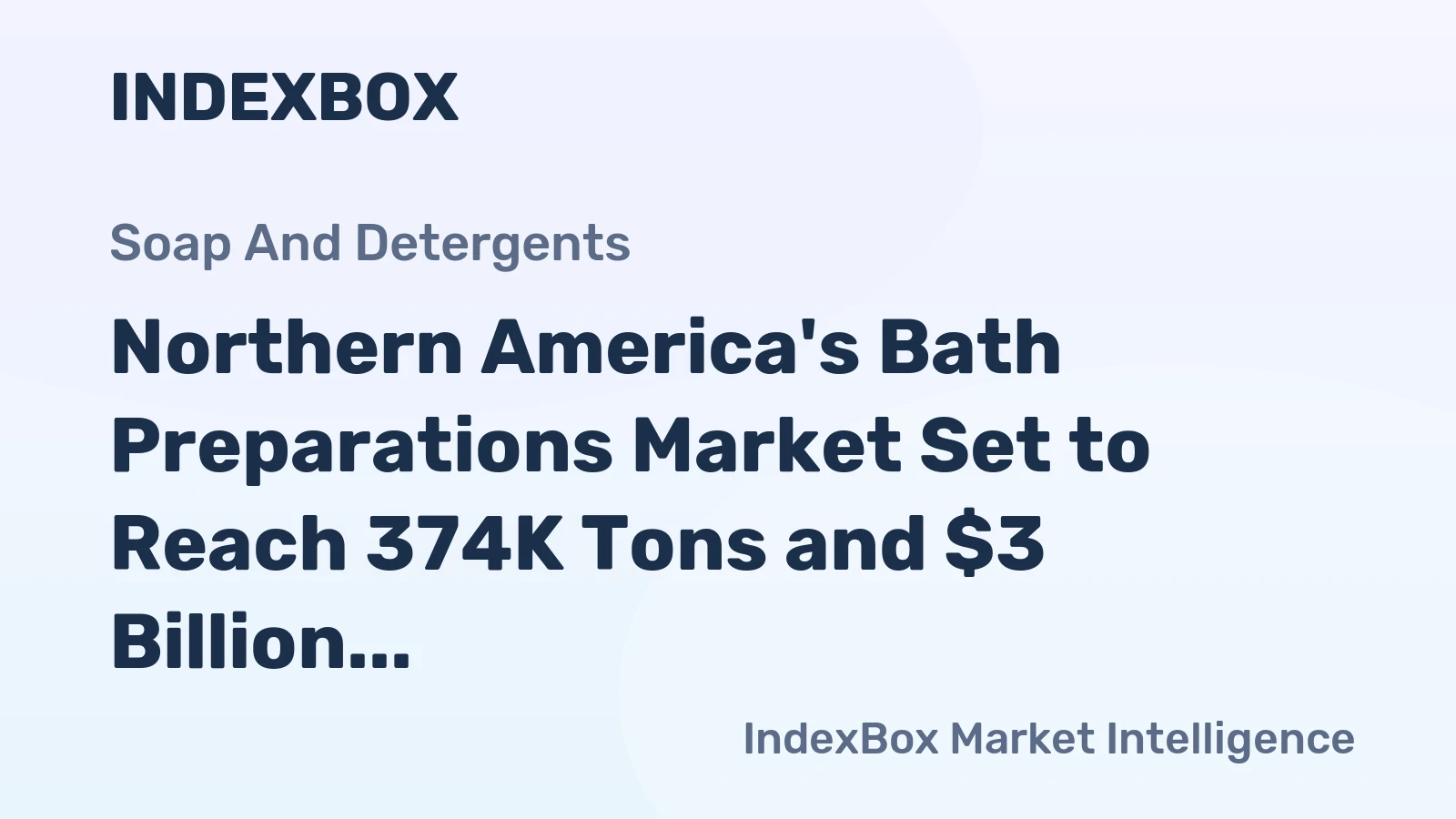Northern America's Bath Preparations Market Set to Reach 374K Tons and $3 Billion