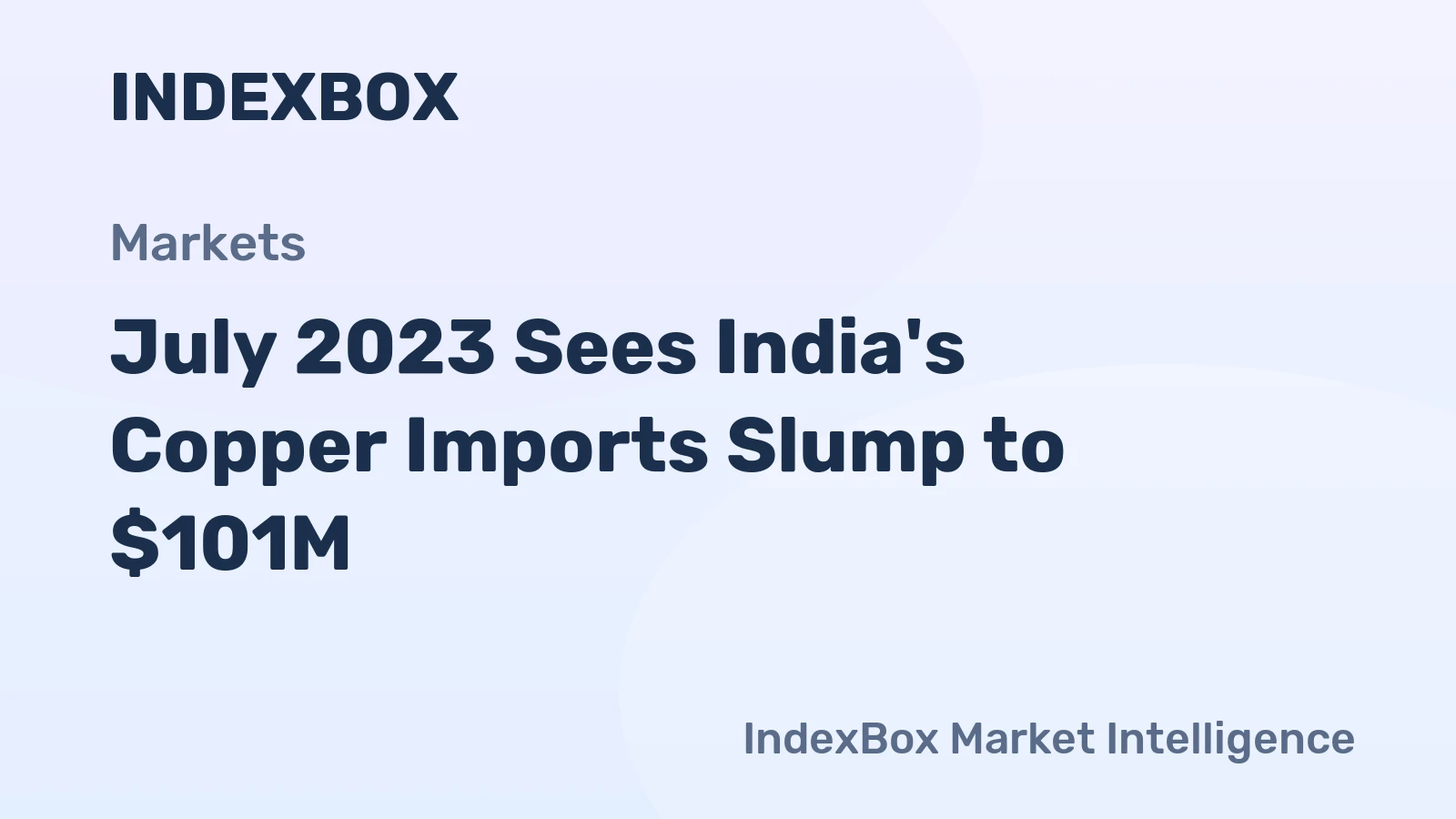 July 2023 Sees India's Copper Imports Slump to $101M