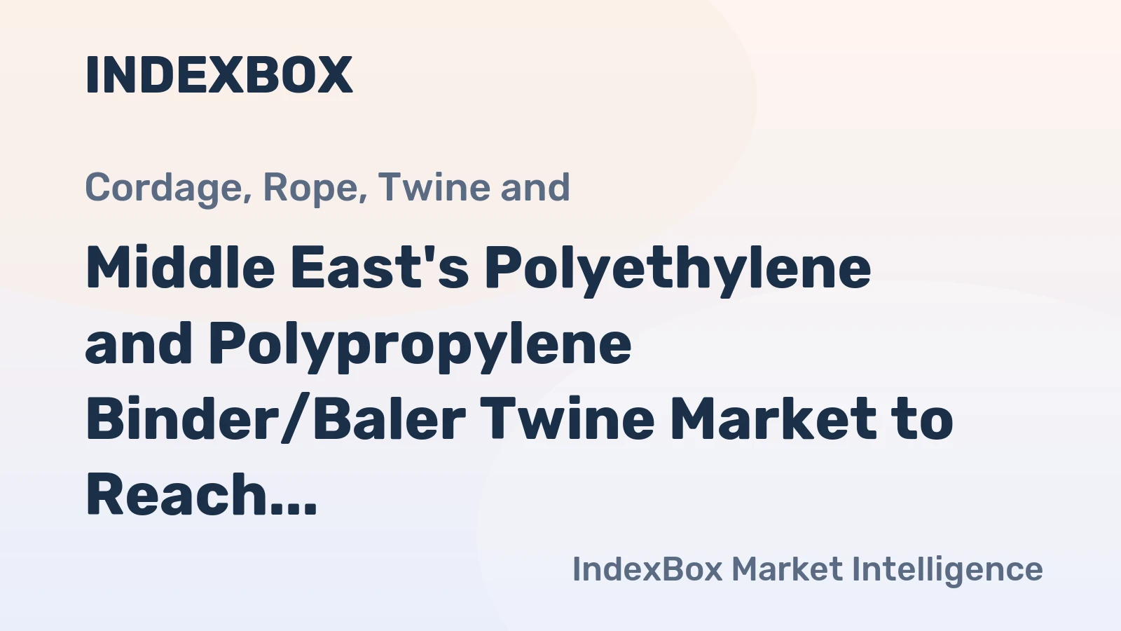 Middle East's Polyethylene and Polypropylene Binder/Baler Twine Market to Reach 50K Tons and $102M by 2035