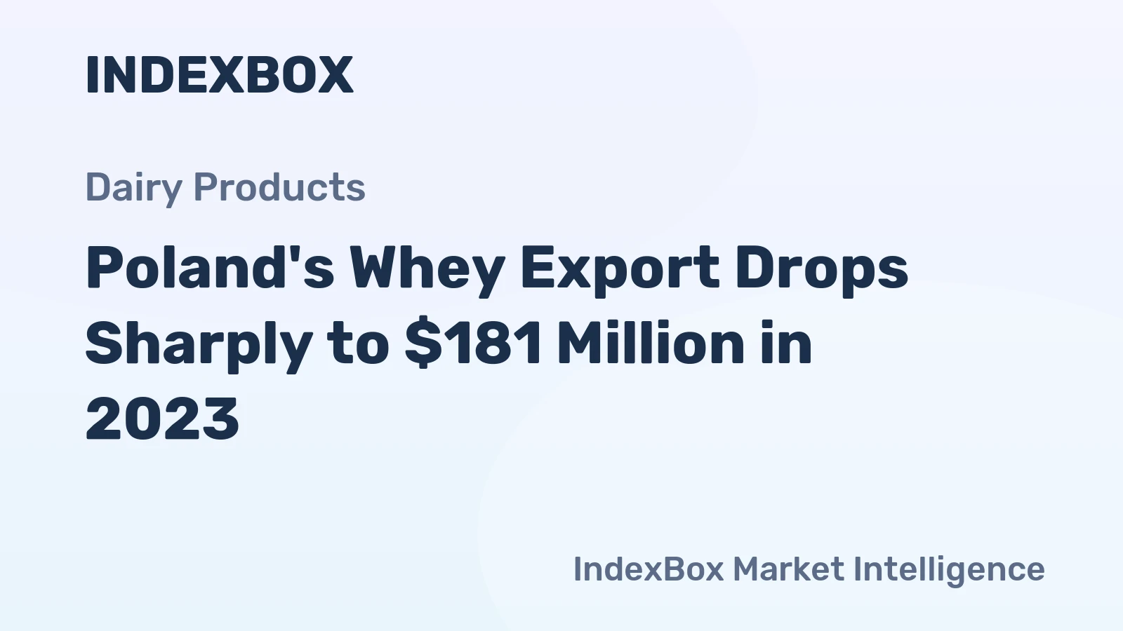 Poland's Whey Export Drops Sharply to $181 Million in 2023