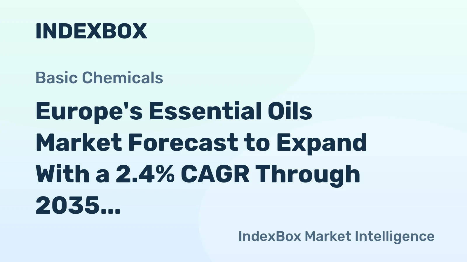 Europe's Essential Oils Market Forecast to Expand With a 2.4% CAGR Through 2035