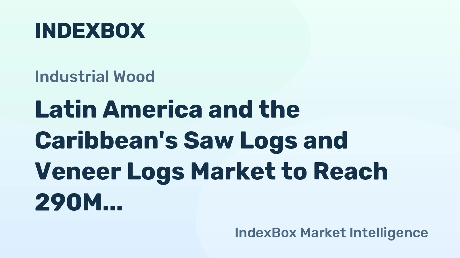 Latin America and the Caribbean's Saw Logs and Veneer Logs Market to Reach 290M Cubic Meters and $34.2B by 2035