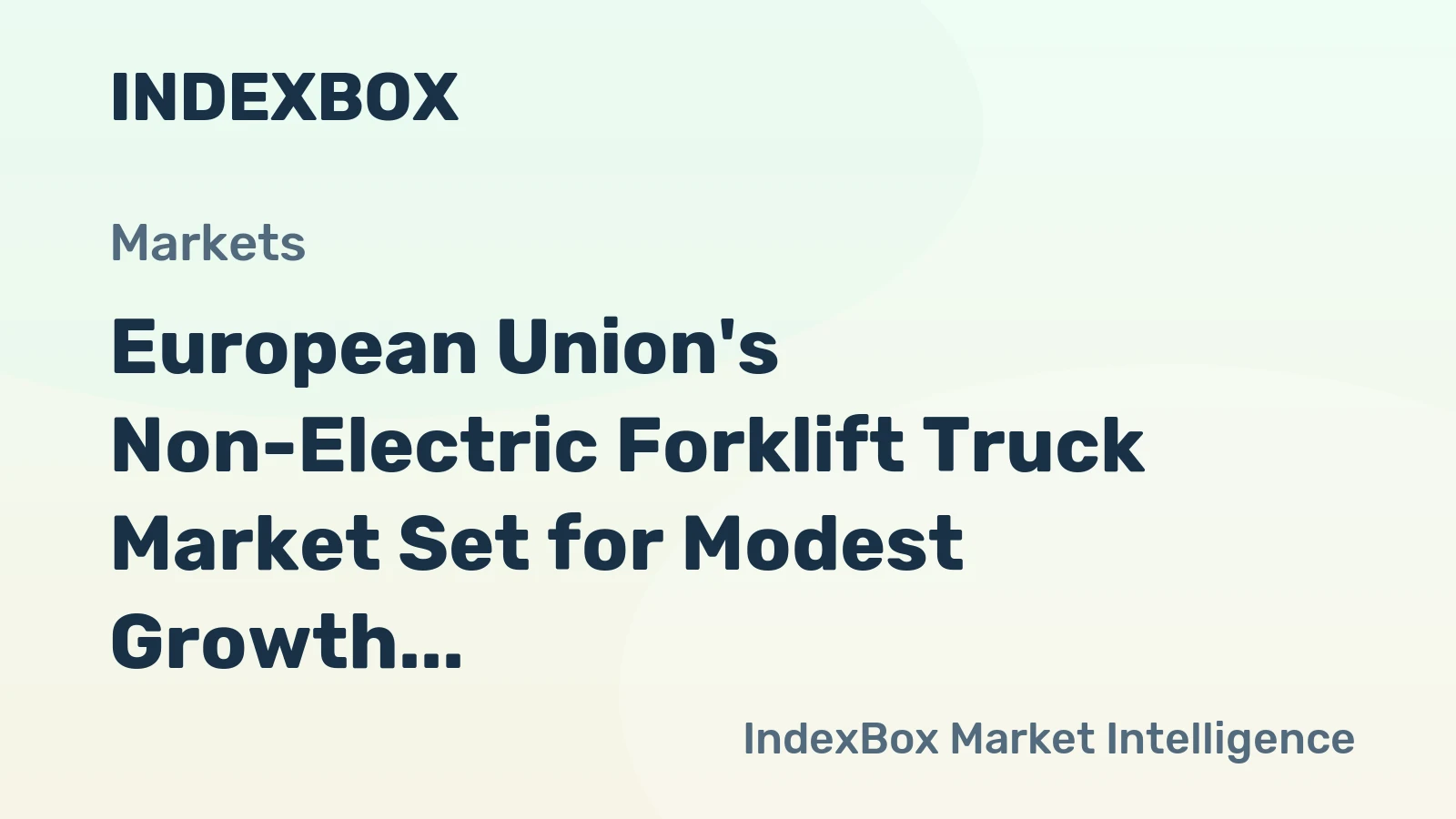 European Union's Non-Electric Forklift Truck Market Set for Modest Growth to 131K Units and $4.1B Value