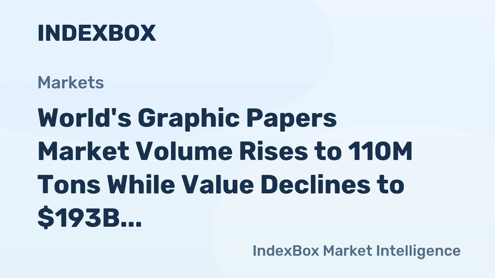 World's Graphic Papers Market Volume Rises to 110M Tons While Value Declines to $193B