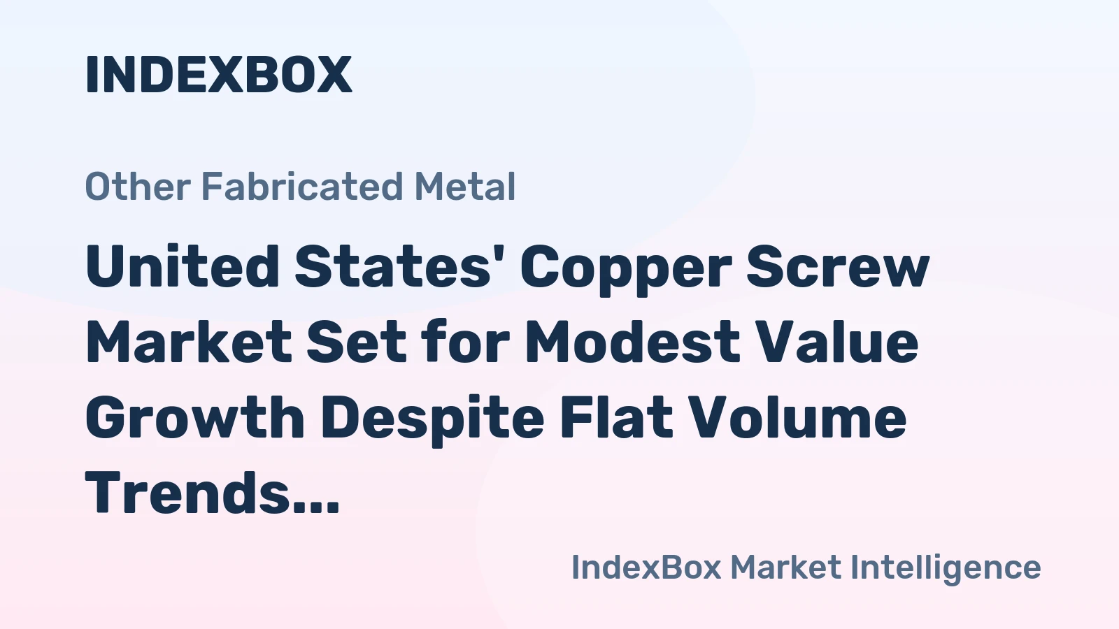 United States' Copper Screw Market Set for Modest Value Growth Despite Flat Volume Trends