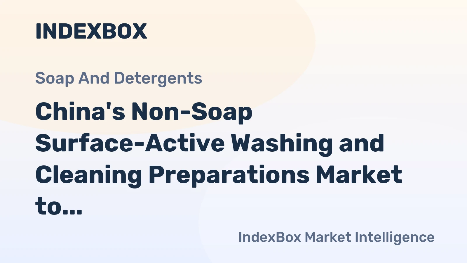 China's Non-Soap Surface-Active Washing and Cleaning Preparations Market to Grow at +2.4% CAGR, Reaching 32M Tons by 2035
