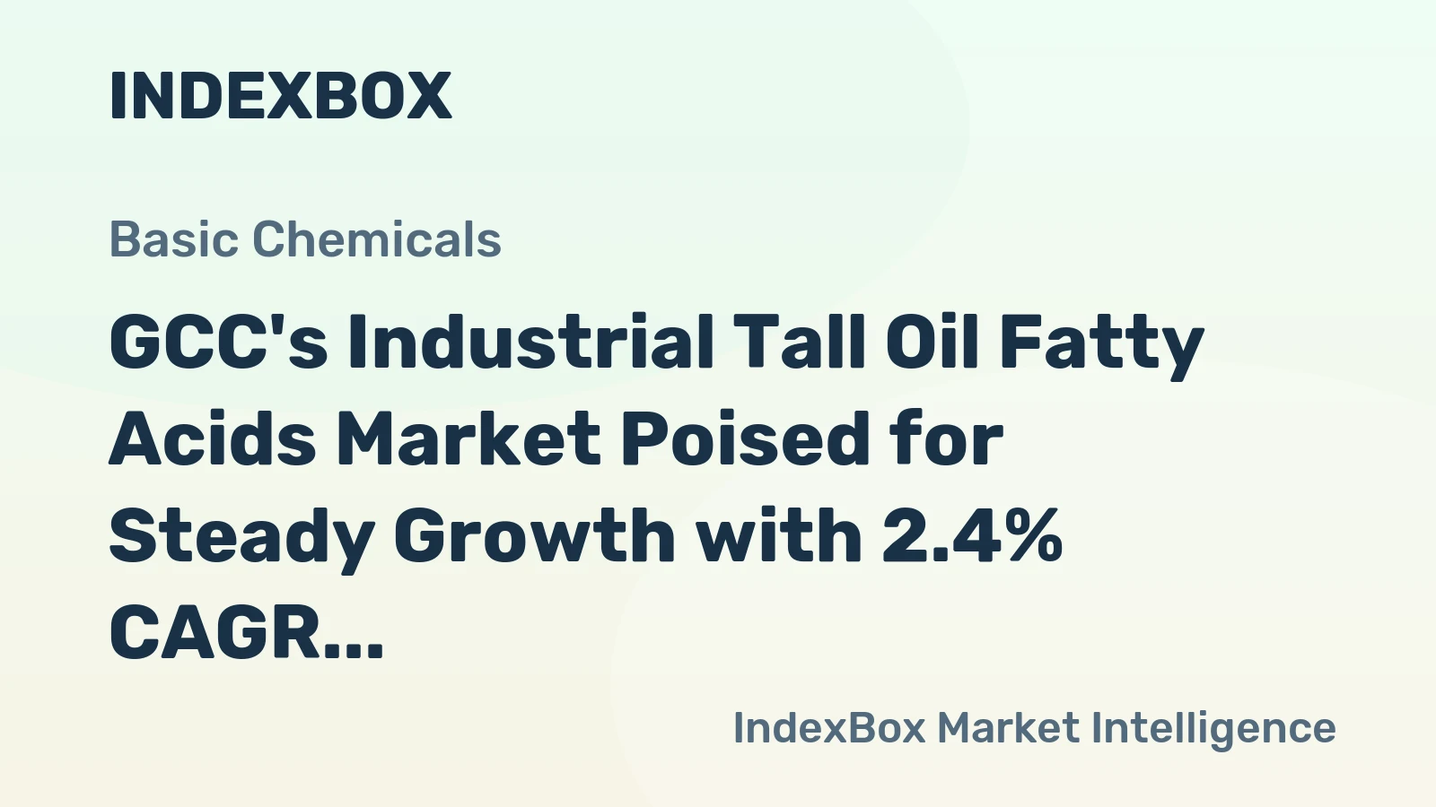 GCC's Industrial Tall Oil Fatty Acids Market Poised for Steady Growth with 2.4% CAGR