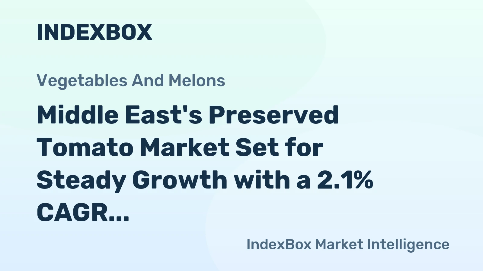 Middle East's Preserved Tomato Market Set for Steady Growth with a 2.1% CAGR in Value