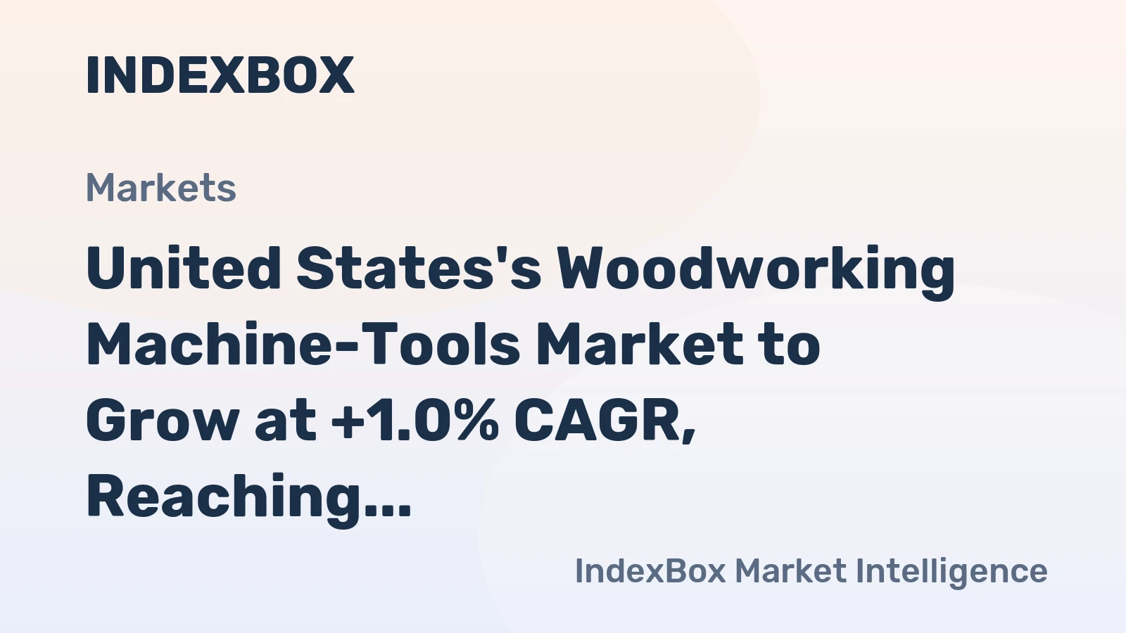 United States's Woodworking Machine-Tools Market to Grow at +1.0% CAGR, Reaching $1.6B by 2035