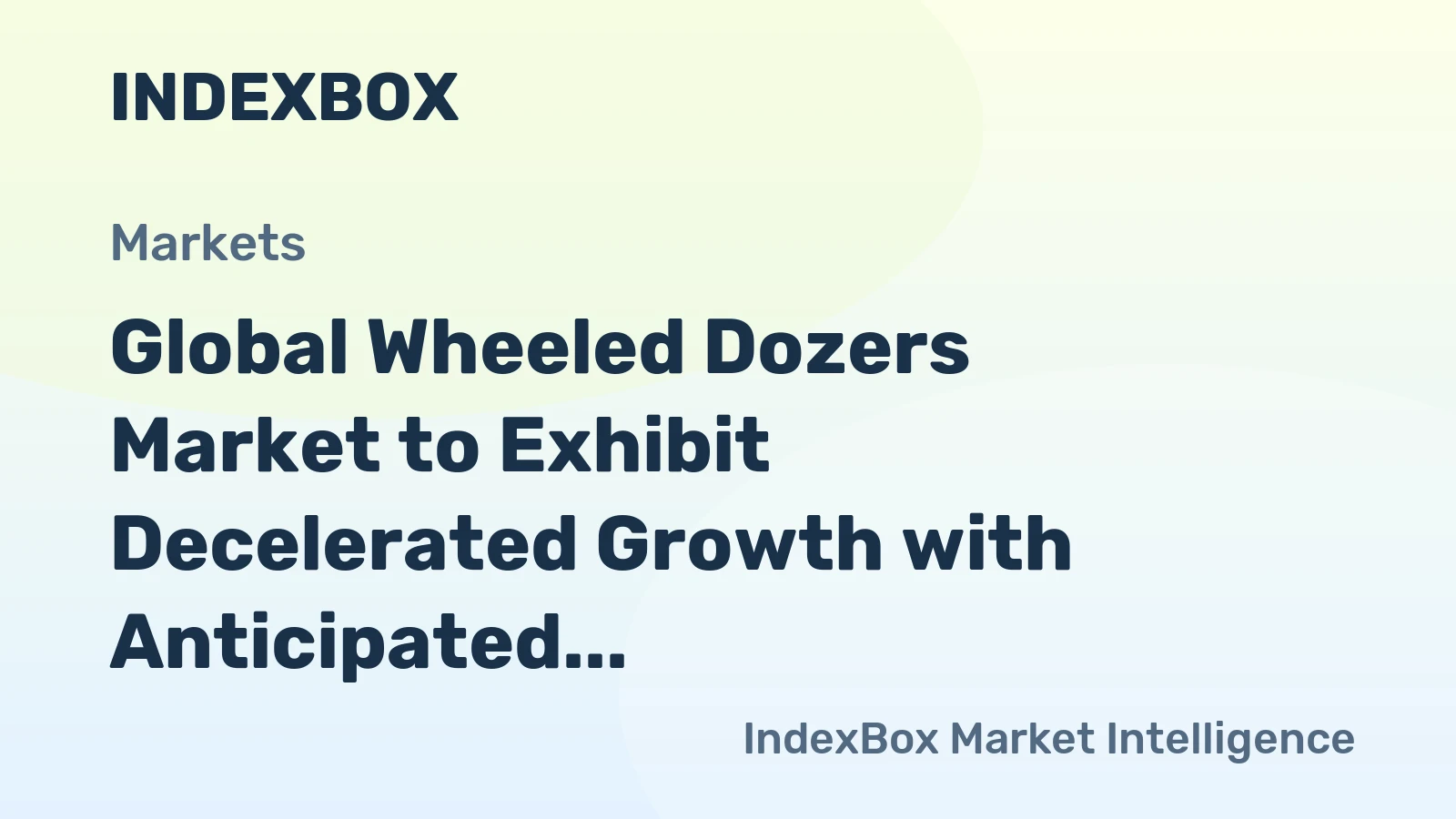 Global Wheeled Dozers Market to Exhibit Decelerated Growth with Anticipated CAGR of +1.4% from 2024 to 2035