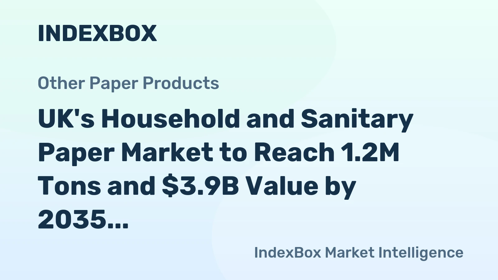 UK's Household and Sanitary Paper Market to Reach 1.2M Tons and $3.9B Value by 2035
